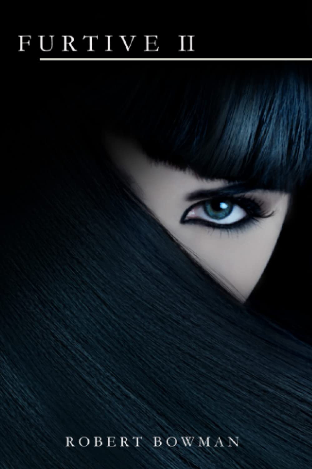 Furtive II by Robert Bowman | Goodreads