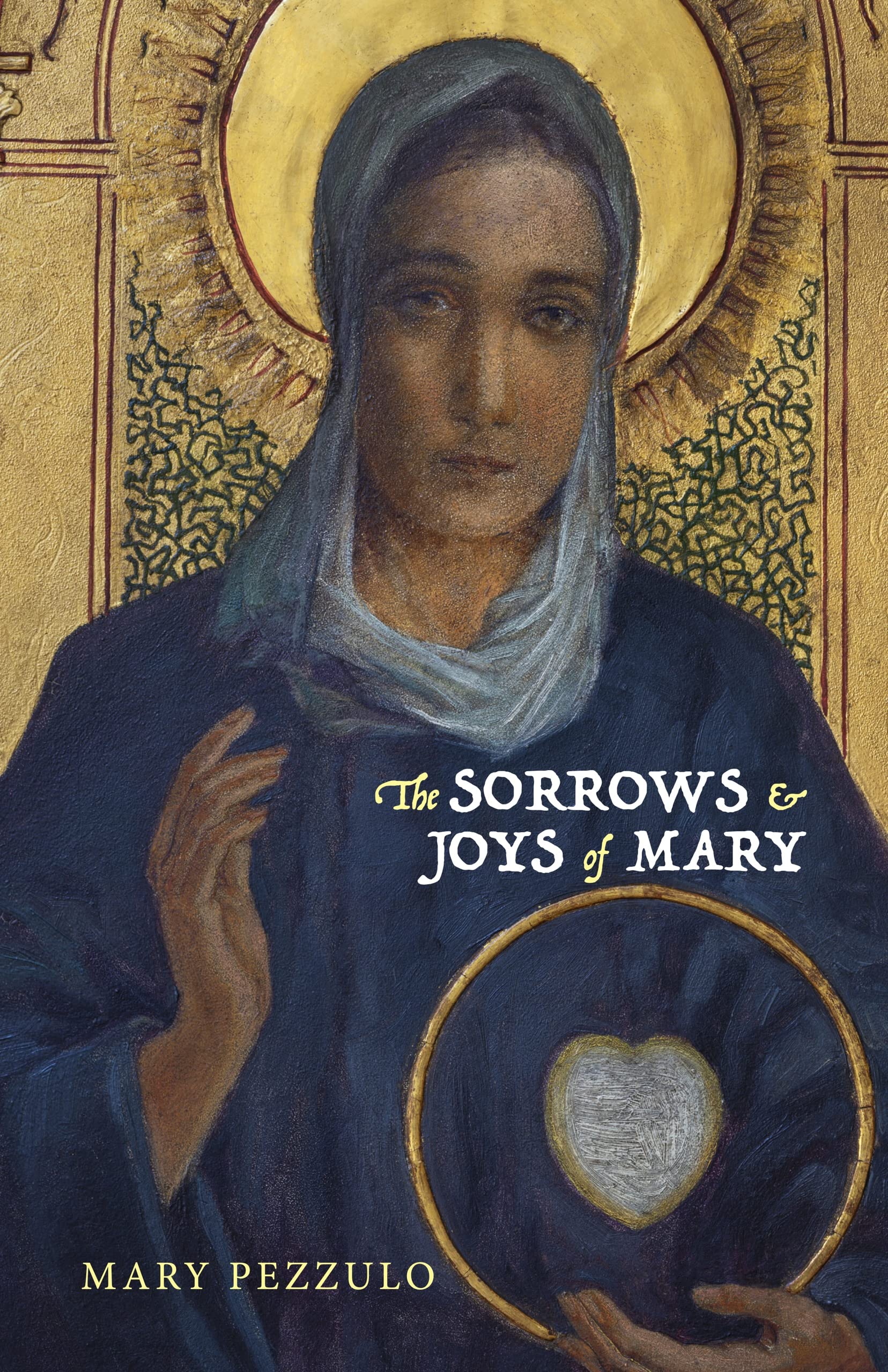 The Sorrows and Joys of Mary by Mary Pezzulo | Goodreads