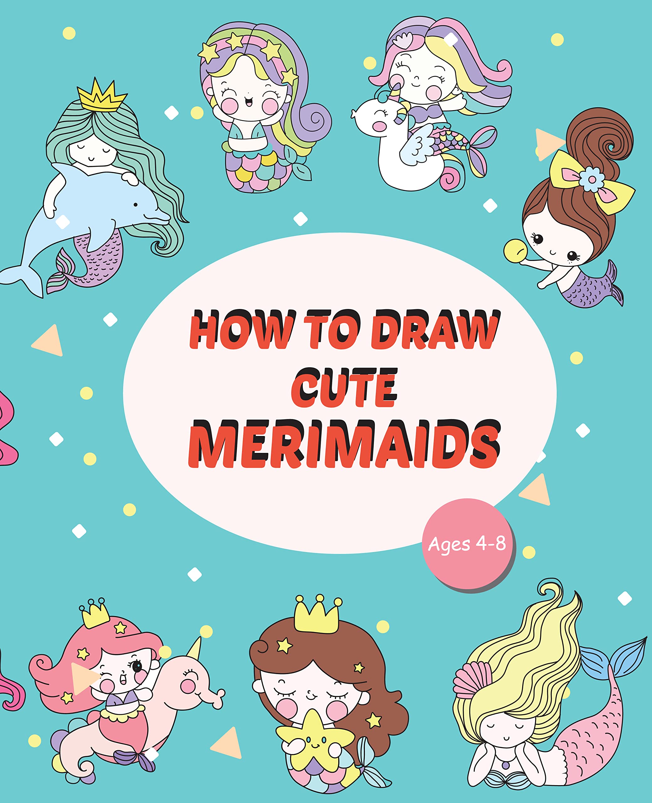How to Draw Cute Mermaids: Drawing Chibi Mermaids by Lin Angela | Goodreads