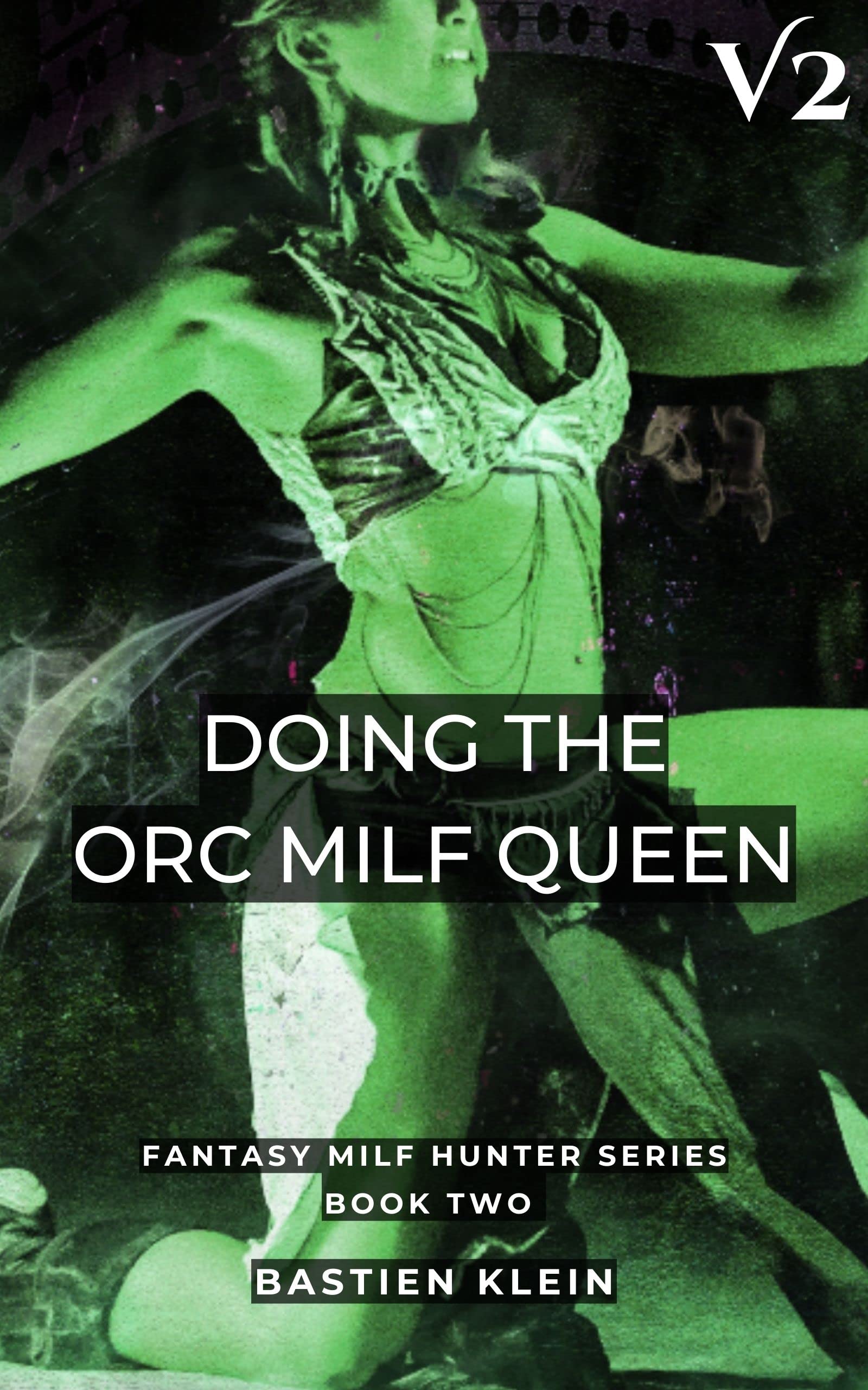 Doing the Orc MILF Queen: A Fantasy Erotica by Bastien Klein | Goodreads