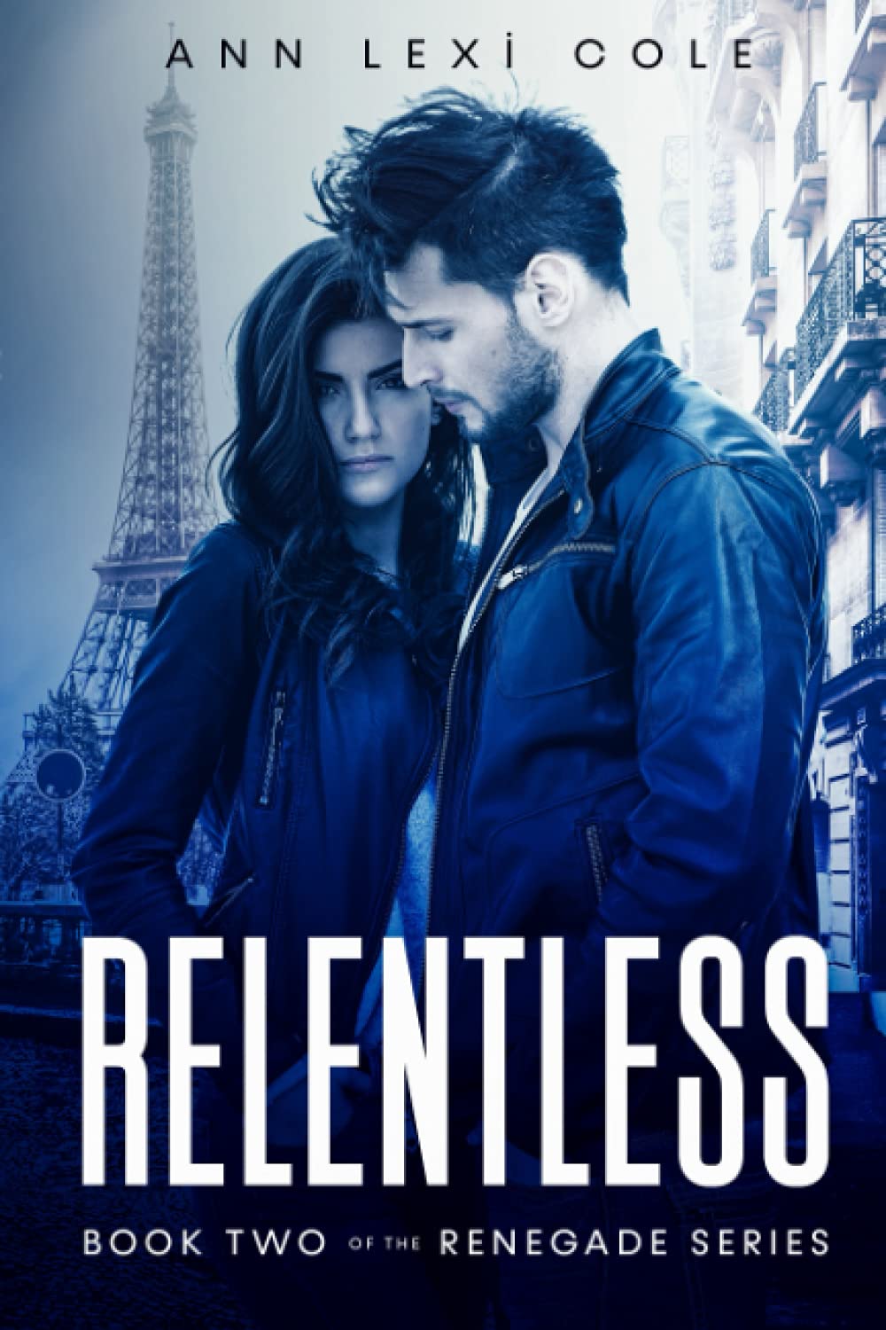 Relentless: Book Two of the Renegade Series by Ann Lexi Cole | Goodreads