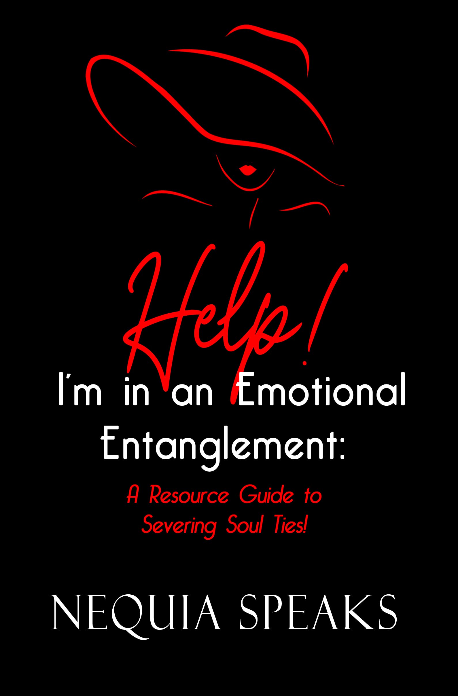 Help! I'm in an Emotional Entanglement: A Resource Guide to Severing ...