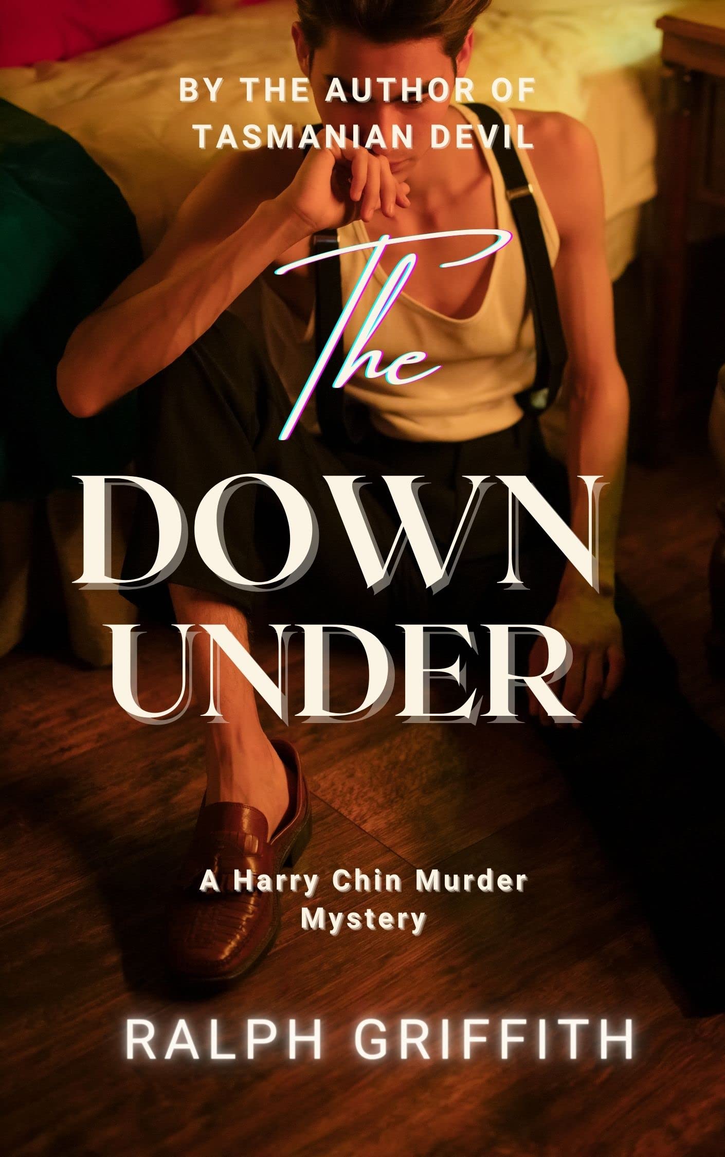 The Down Under (A Harry Chin Murder Mystery #4) by Ralph Griffith | Goodreads