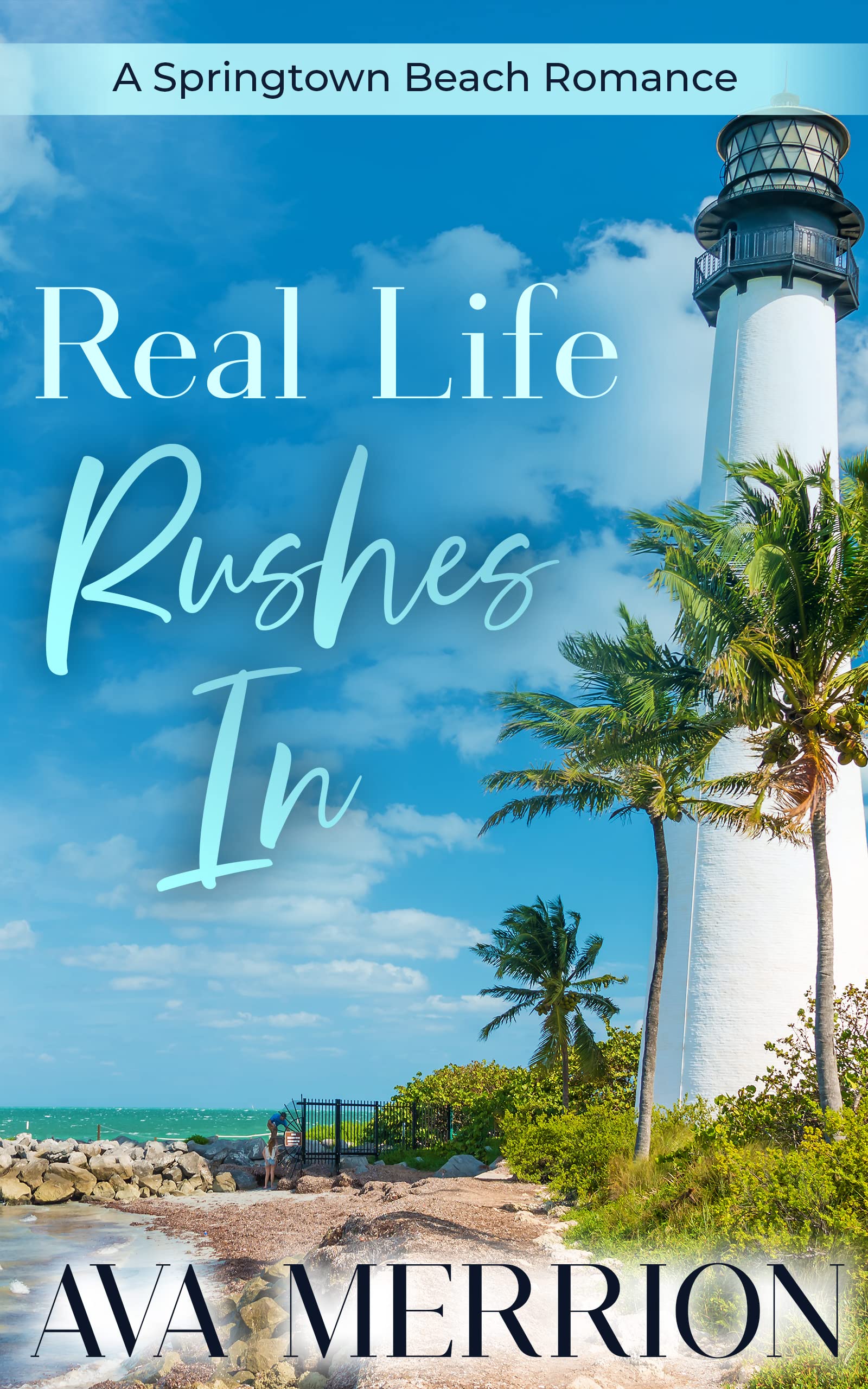 Real Life Rushes In (Springtown Beach Romance Book 7) by Ava Merrion ...