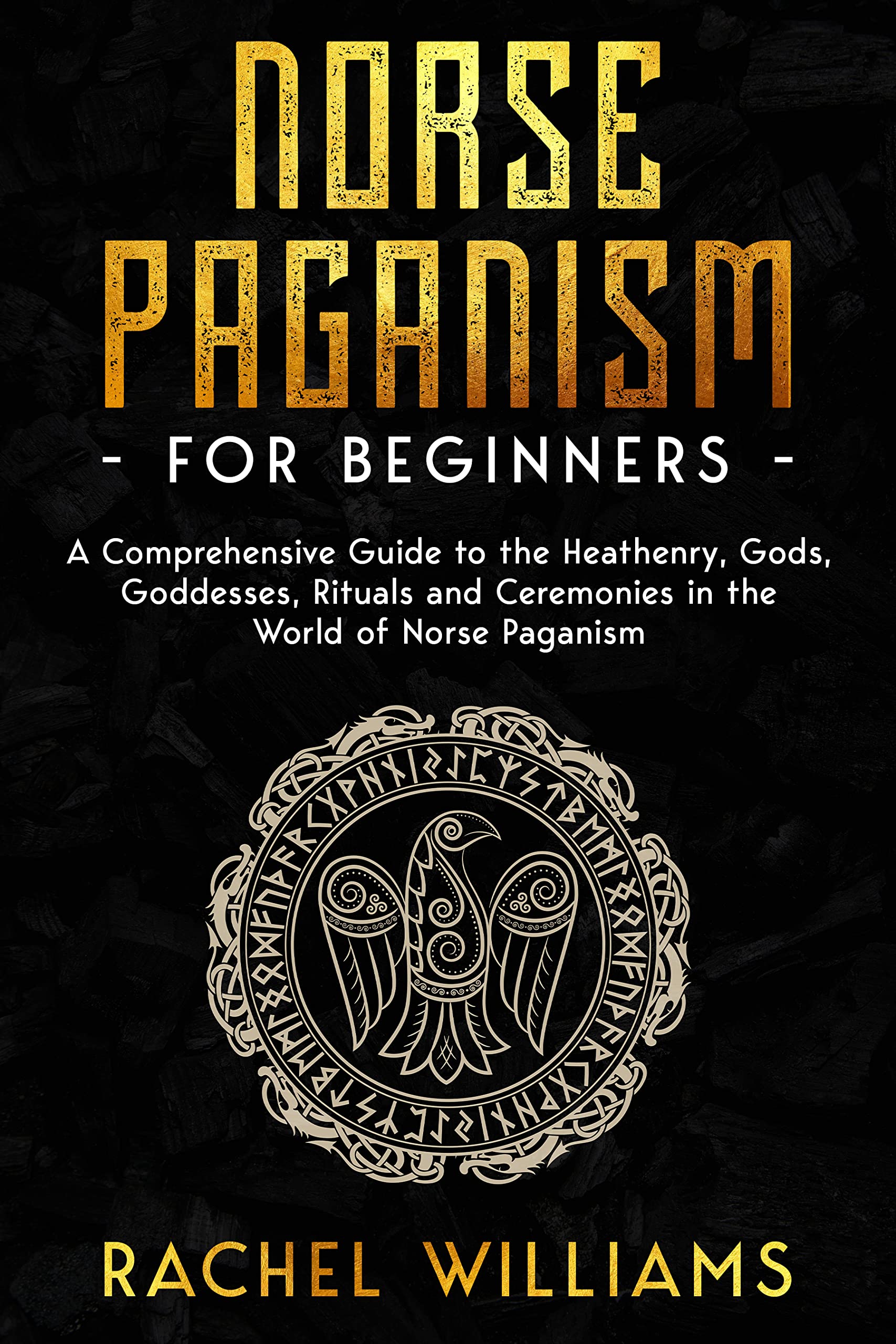 Norse Paganism For Beginners: A Comprehensive Guide to the Heathenry ...