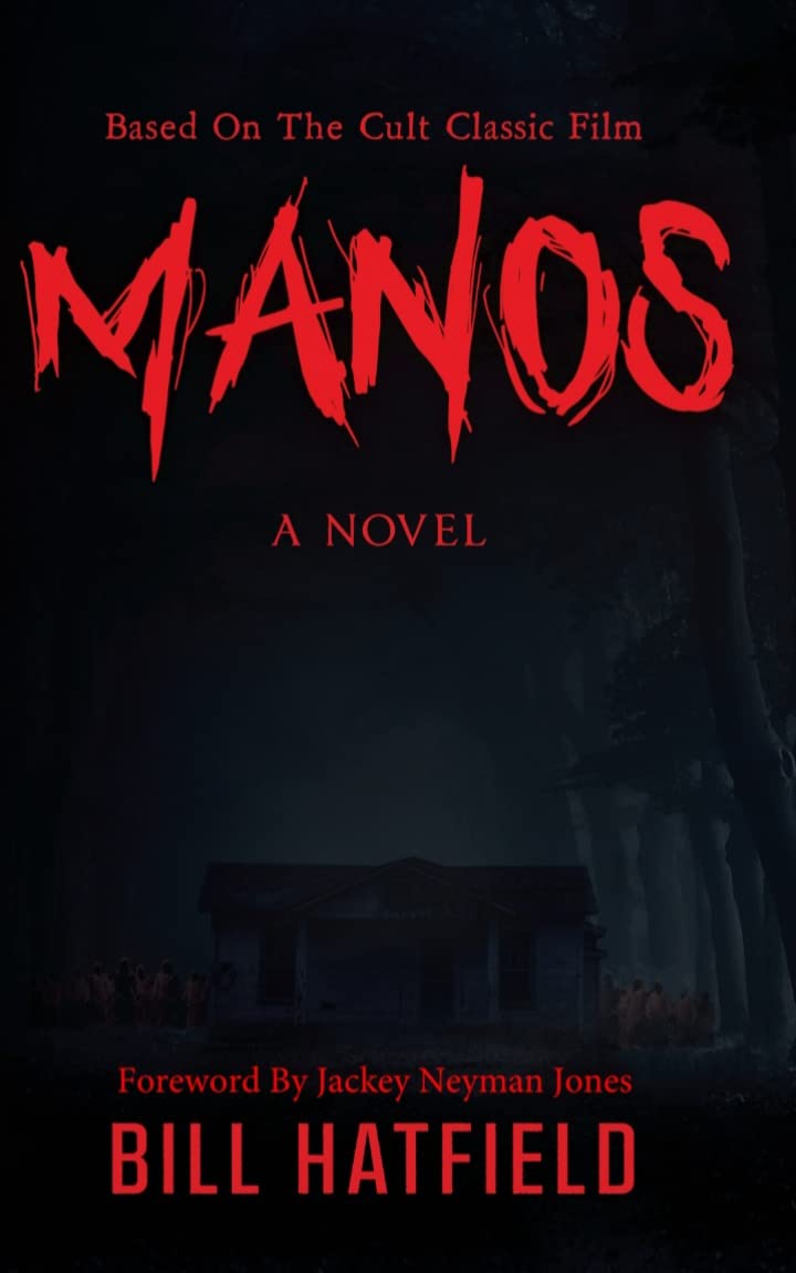 MANOS: A Novel by Bill Hatfield | Goodreads