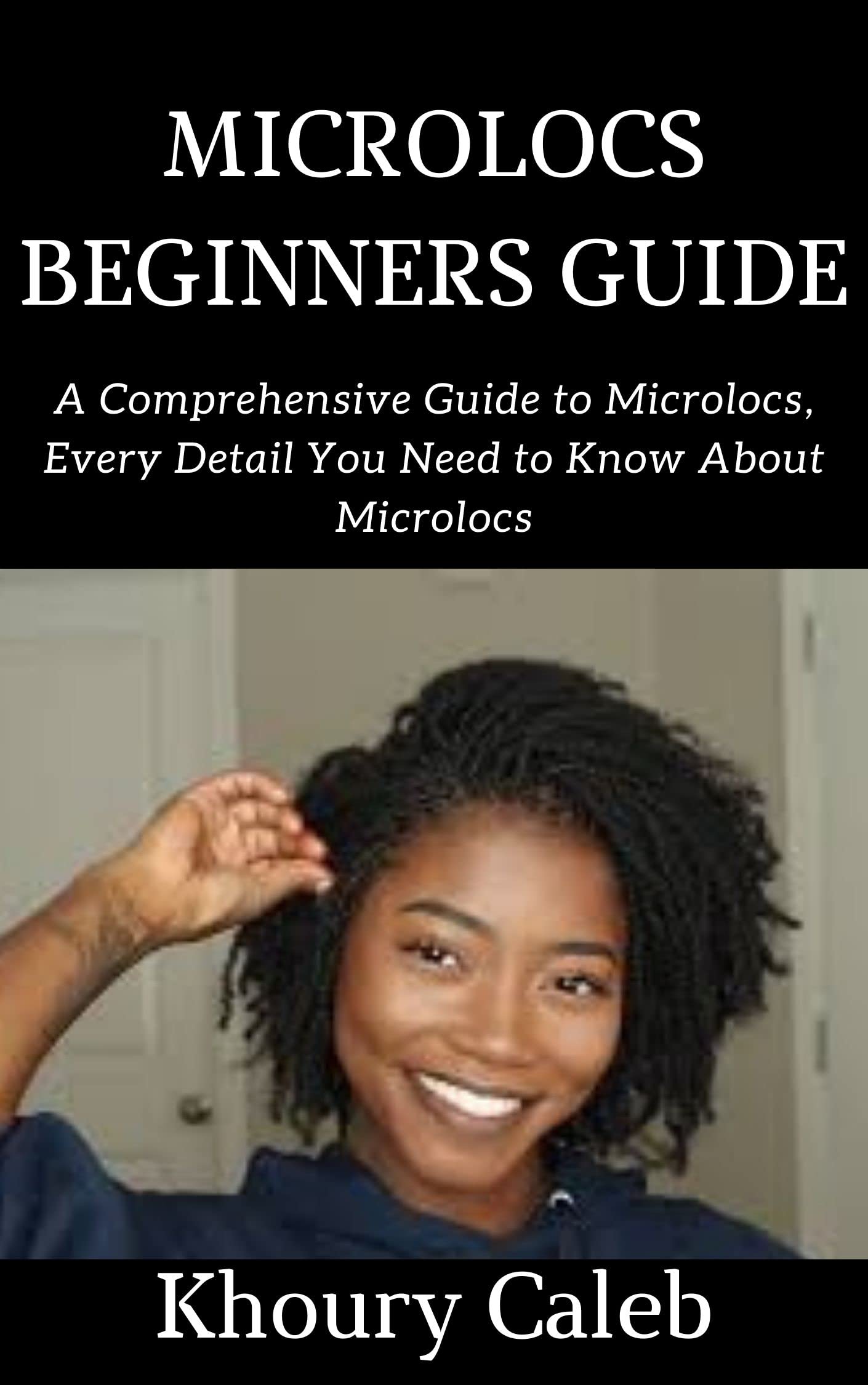 MICROLOCS BEGINNERS GUIDE: A Comprehensive Guide to Microlocs, Every ...