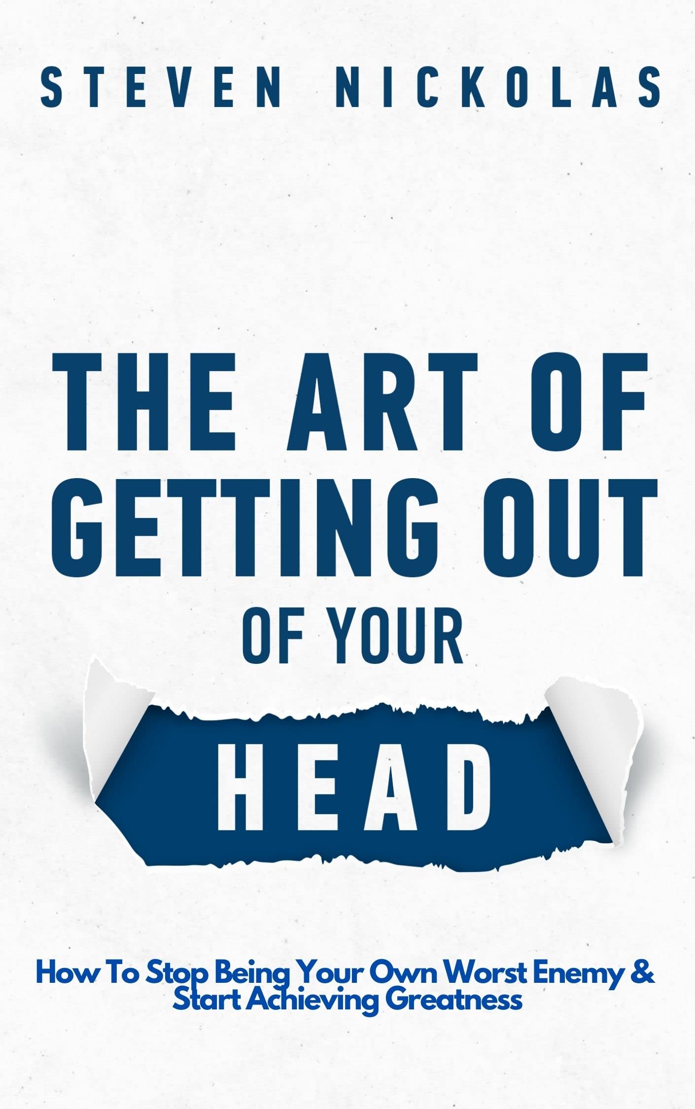 The Art of Getting Out of Your Head: How to STOP Being Your Own Worst ...