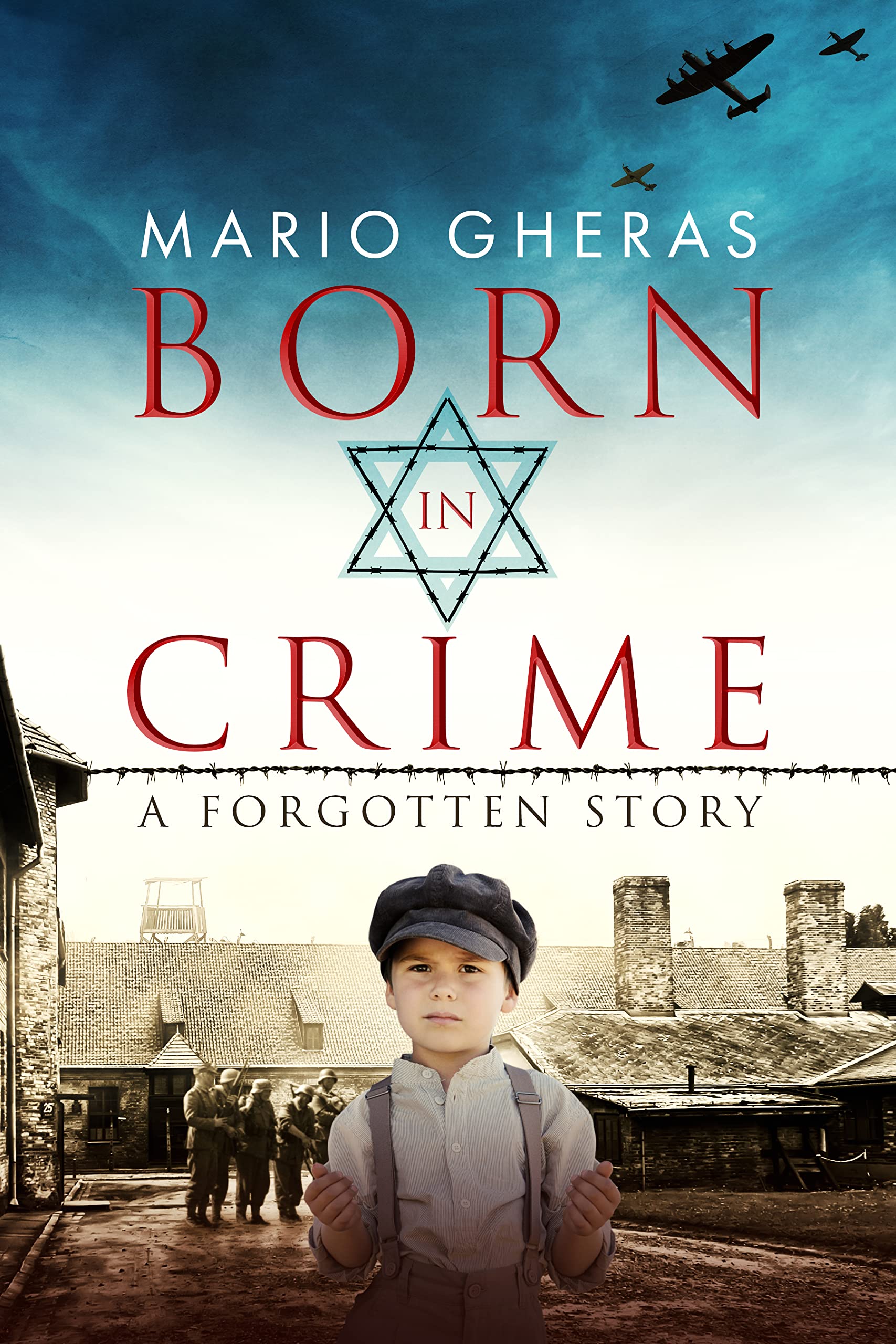 BORN IN CRIME/A FORGOTTEN STORY: A Novel by Mario Gheras | Goodreads
