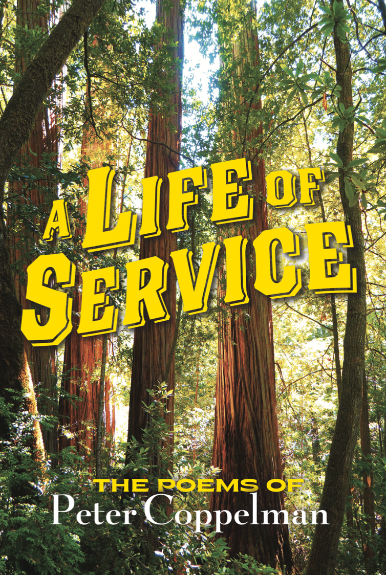 A Life of Service: the Poems of Peter Coppelman by Peter Coppelman ...