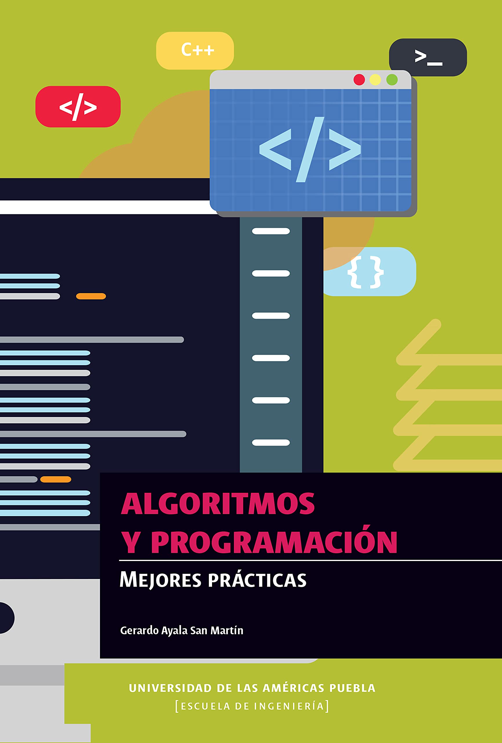 Algoritmos y programación: Mejores prácticas by Gerardo Ayala San ...