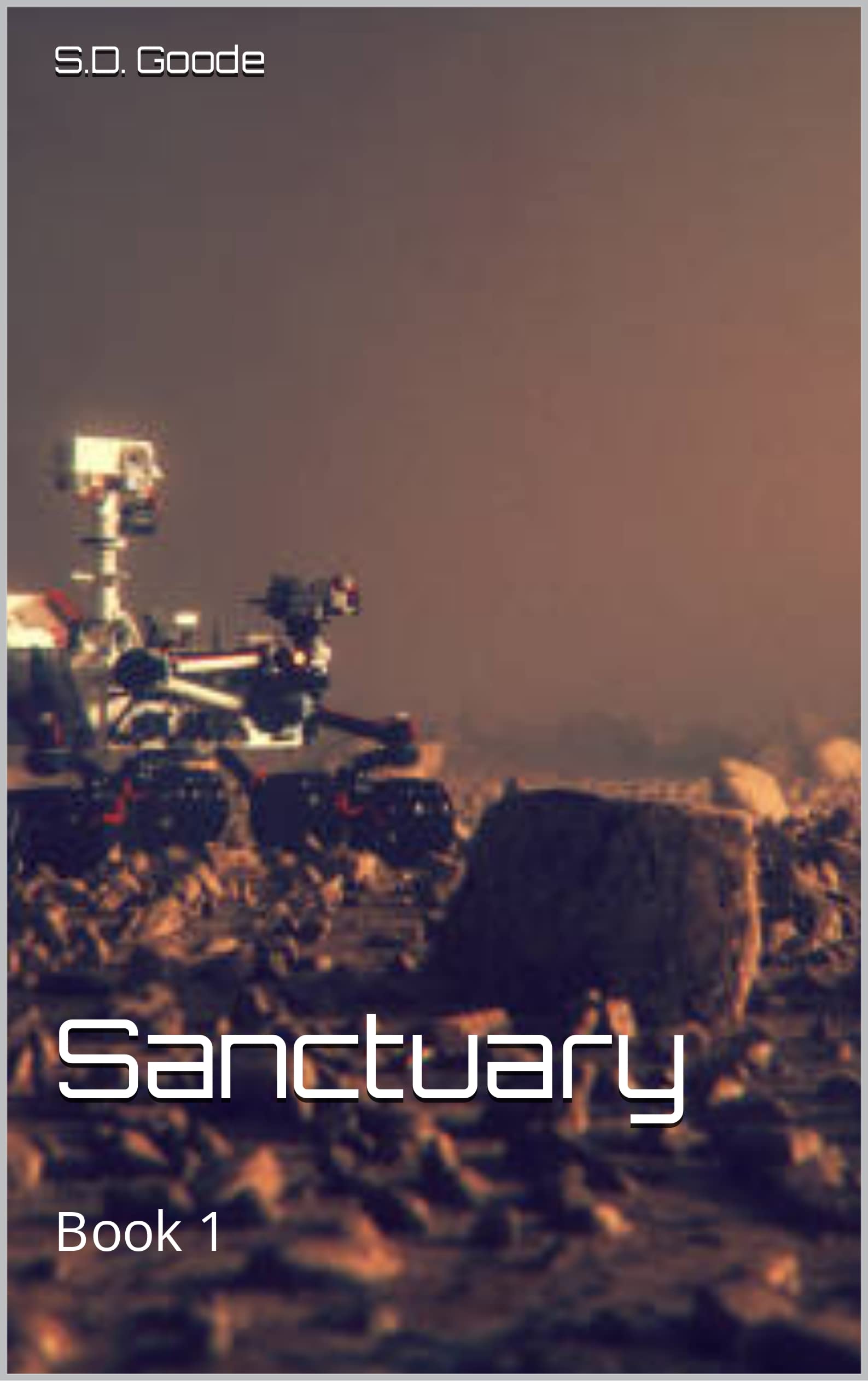 Sanctuary: Book 1 by S.D. Goode | Goodreads