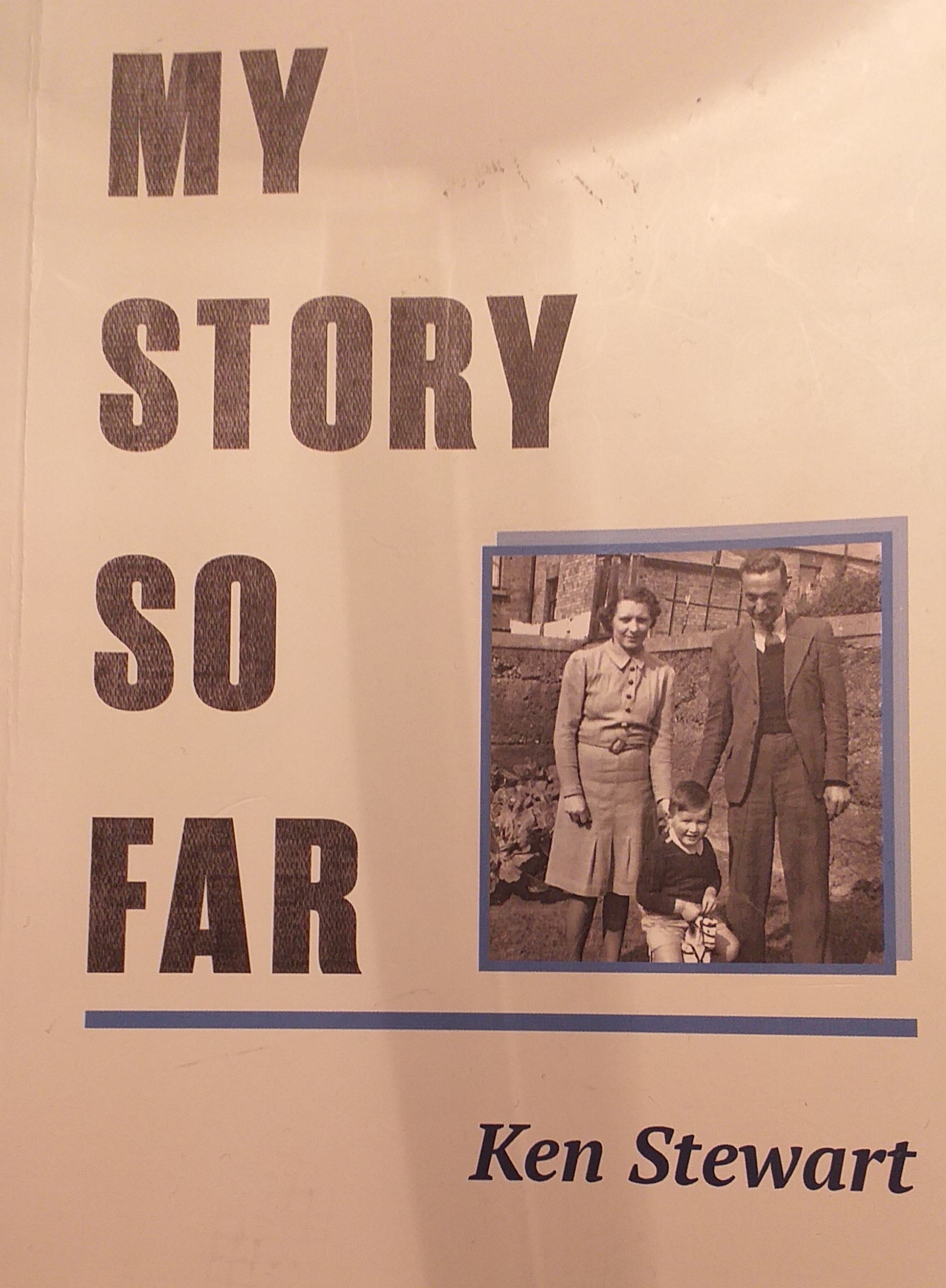 My Story So Far by Ken Stewart by Ken Stewart | Goodreads