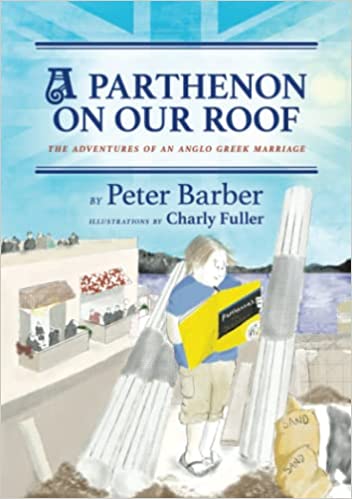 A Parthenon on our Roof by Peter Barber | Goodreads