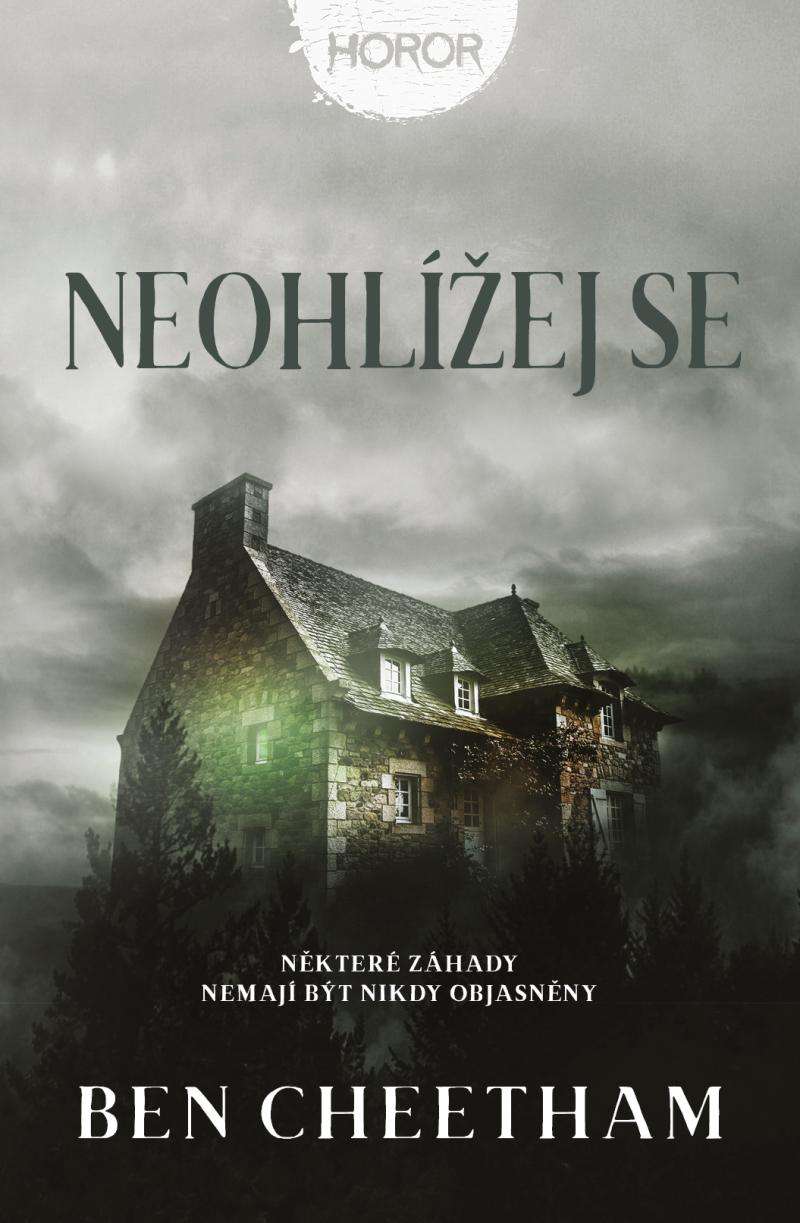 Neohlížej se (Sídlo Fenton, #1) by Ben Cheetham | Goodreads