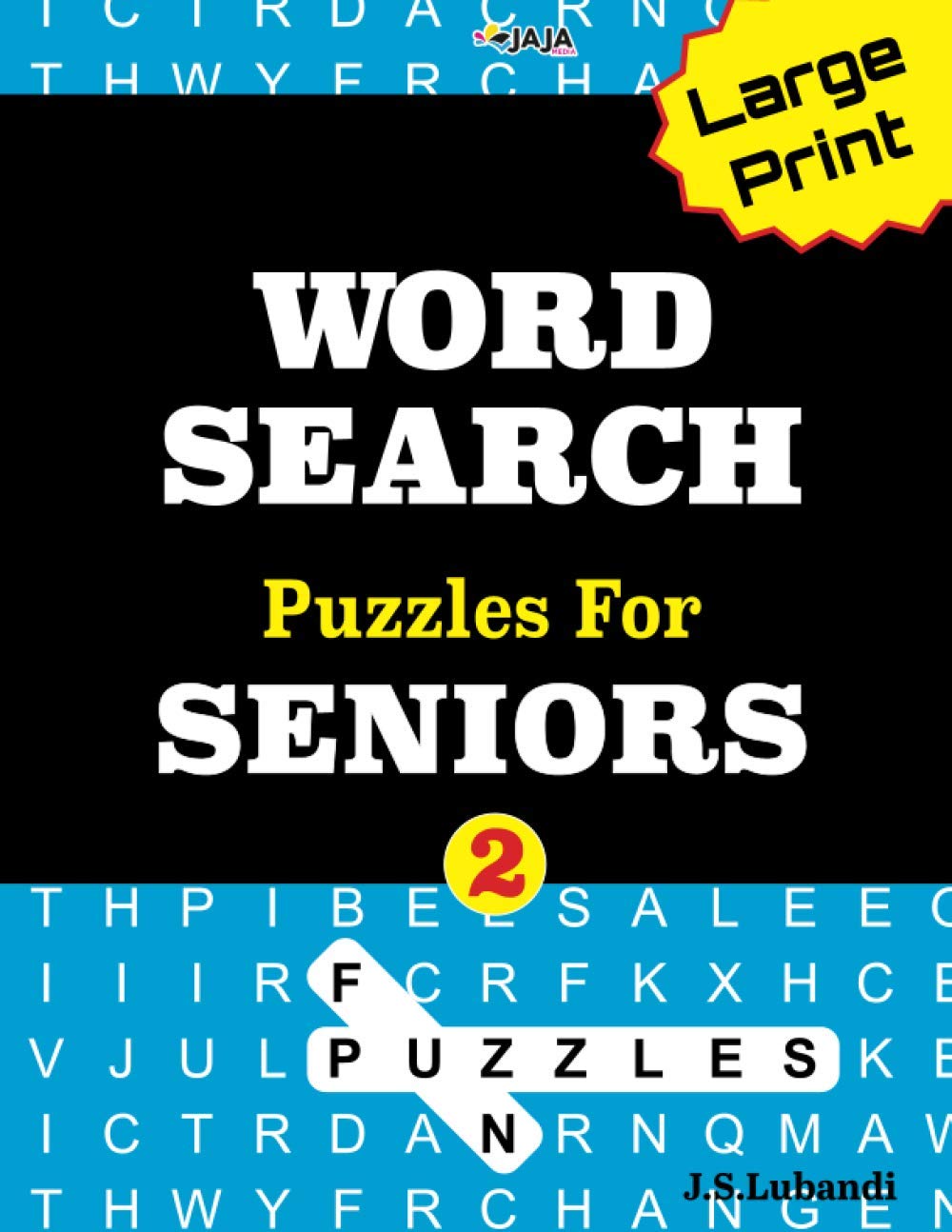 Large Print WORD SEARCH Puzzles For SENIORS Vol 2 By J S Lubandi Large Print WORD SEARCH Puzzles For SENIORS Vol 2 By J S Lubandi