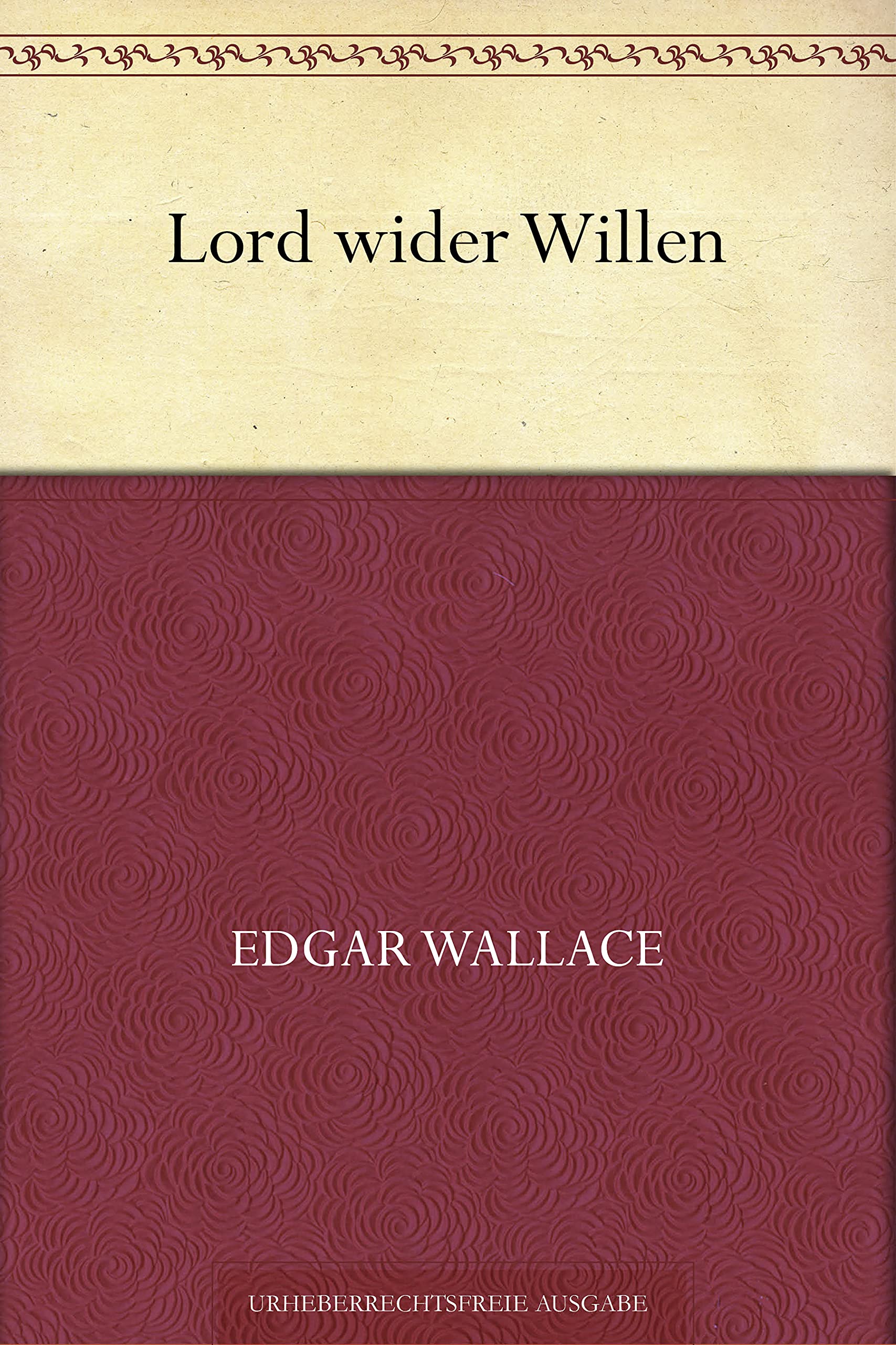 Lord wider Willen by Edgar Wallace | Goodreads