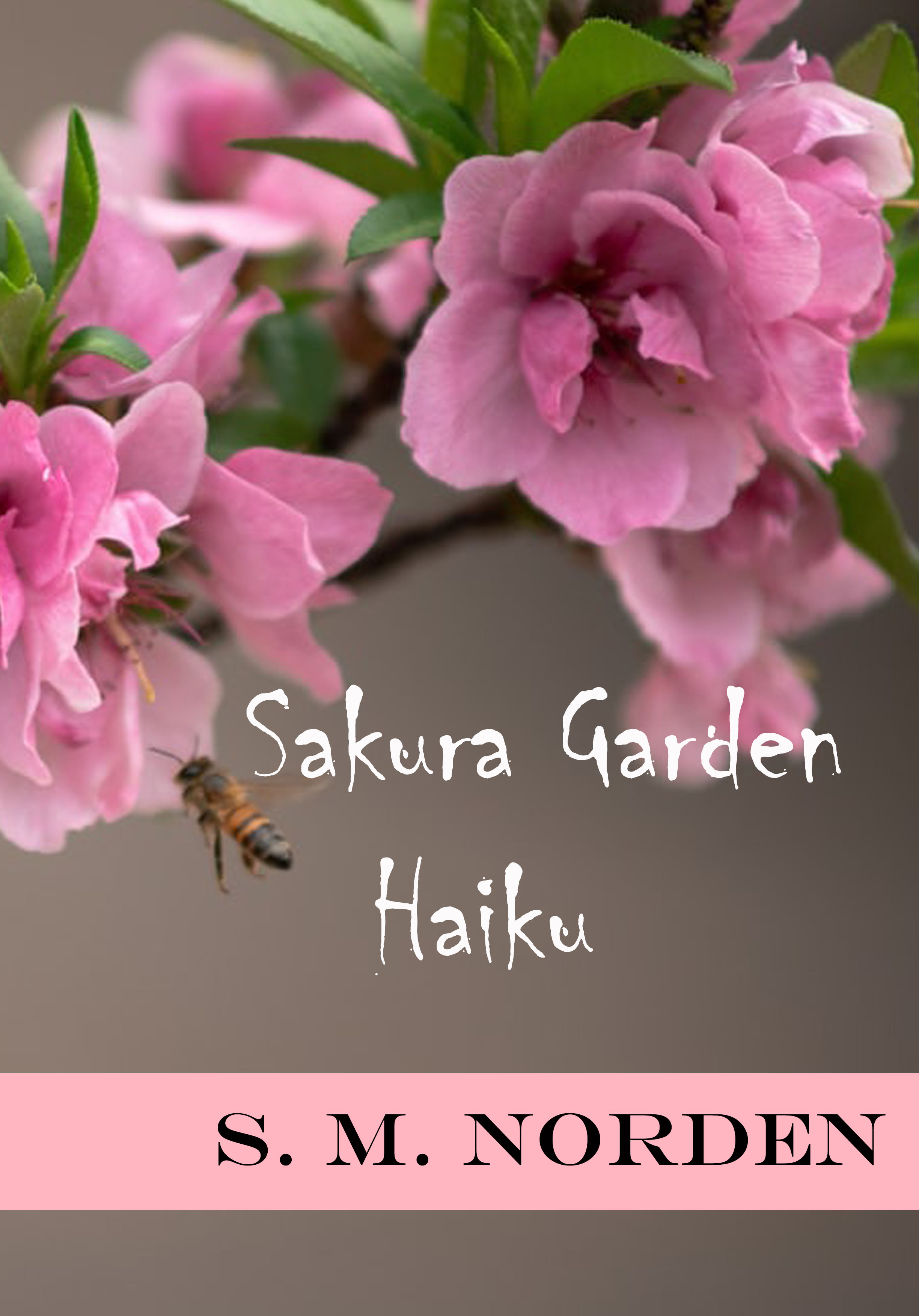 Sakura Garden Haiku by S.M. Norden | Goodreads