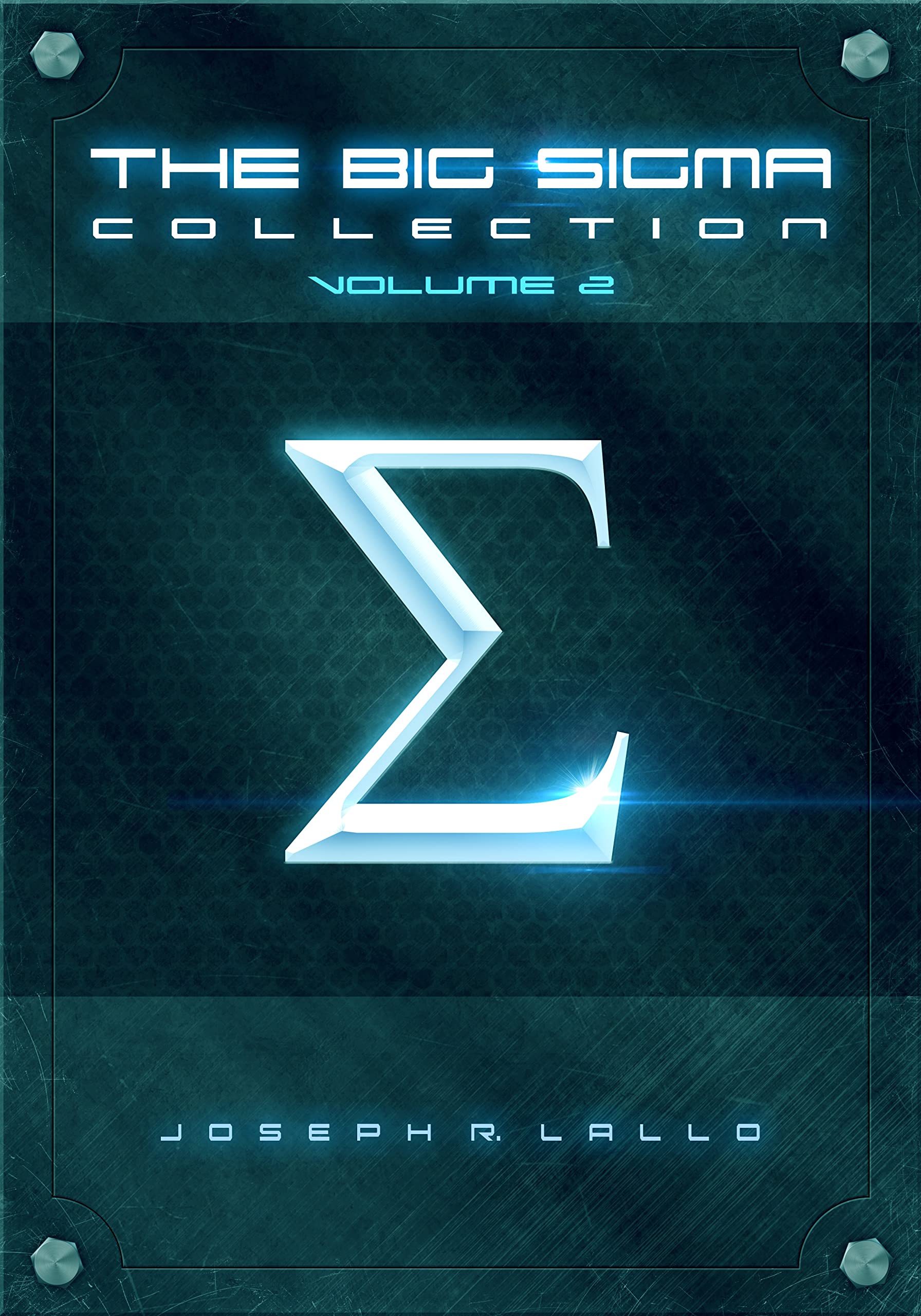 The Big Sigma Collection: Volume 2 by Joseph R. Lallo | Goodreads