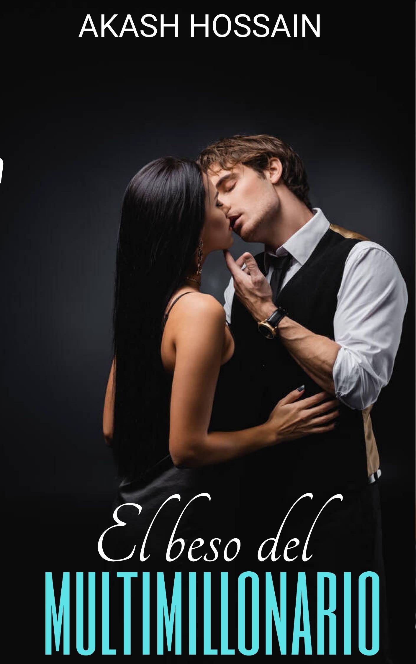El beso del multimillonario by Akash Hossain | Goodreads