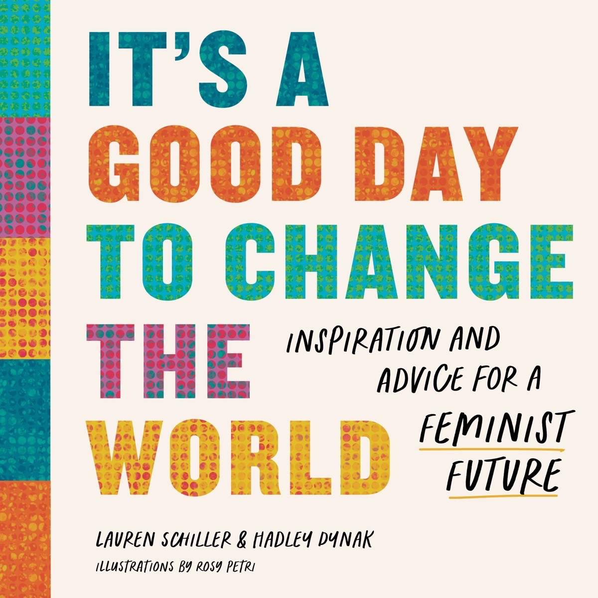 It's a Good Day to Change the World: Inspiration and Advice for a ...