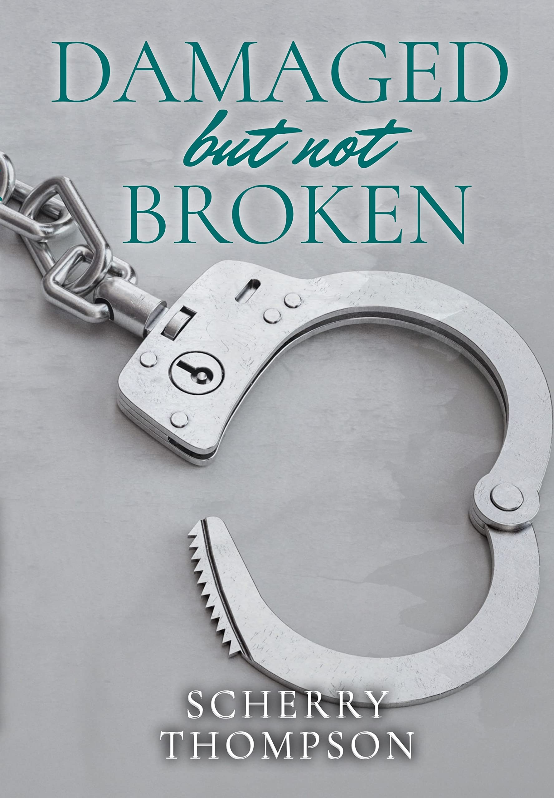 Damaged but Not Broken by Scherry Thompson | Goodreads
