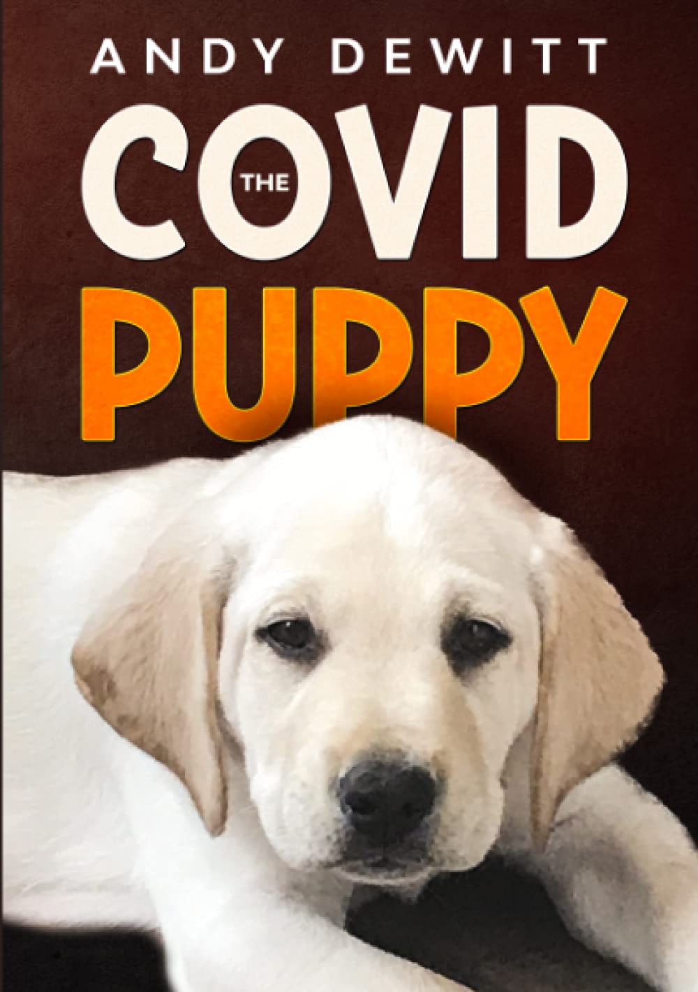 The Covid Puppy by Andy DeWitt | Goodreads