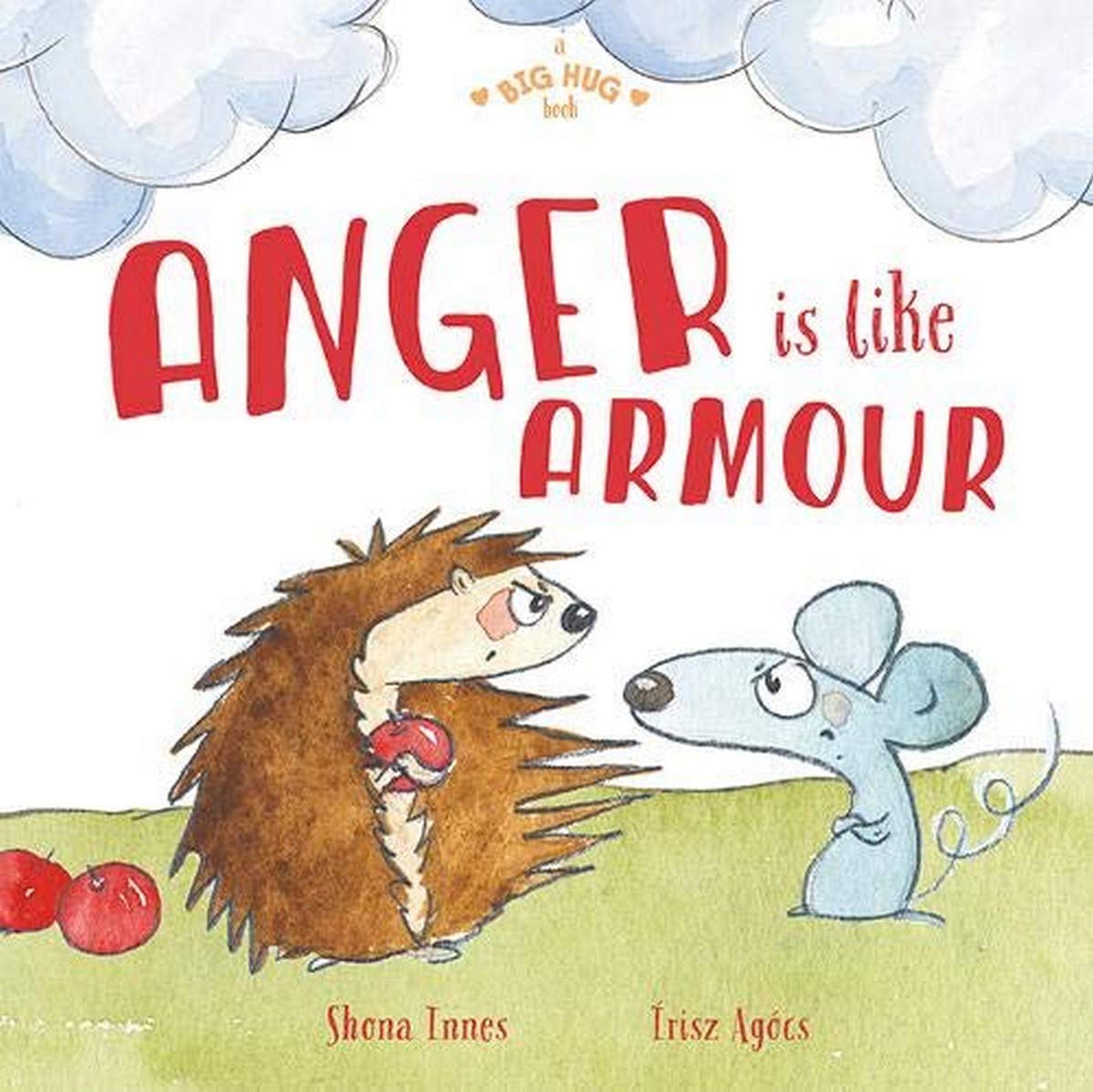 Anger is Like Armour (A Big Hug Book) by Shona Innes | Goodreads