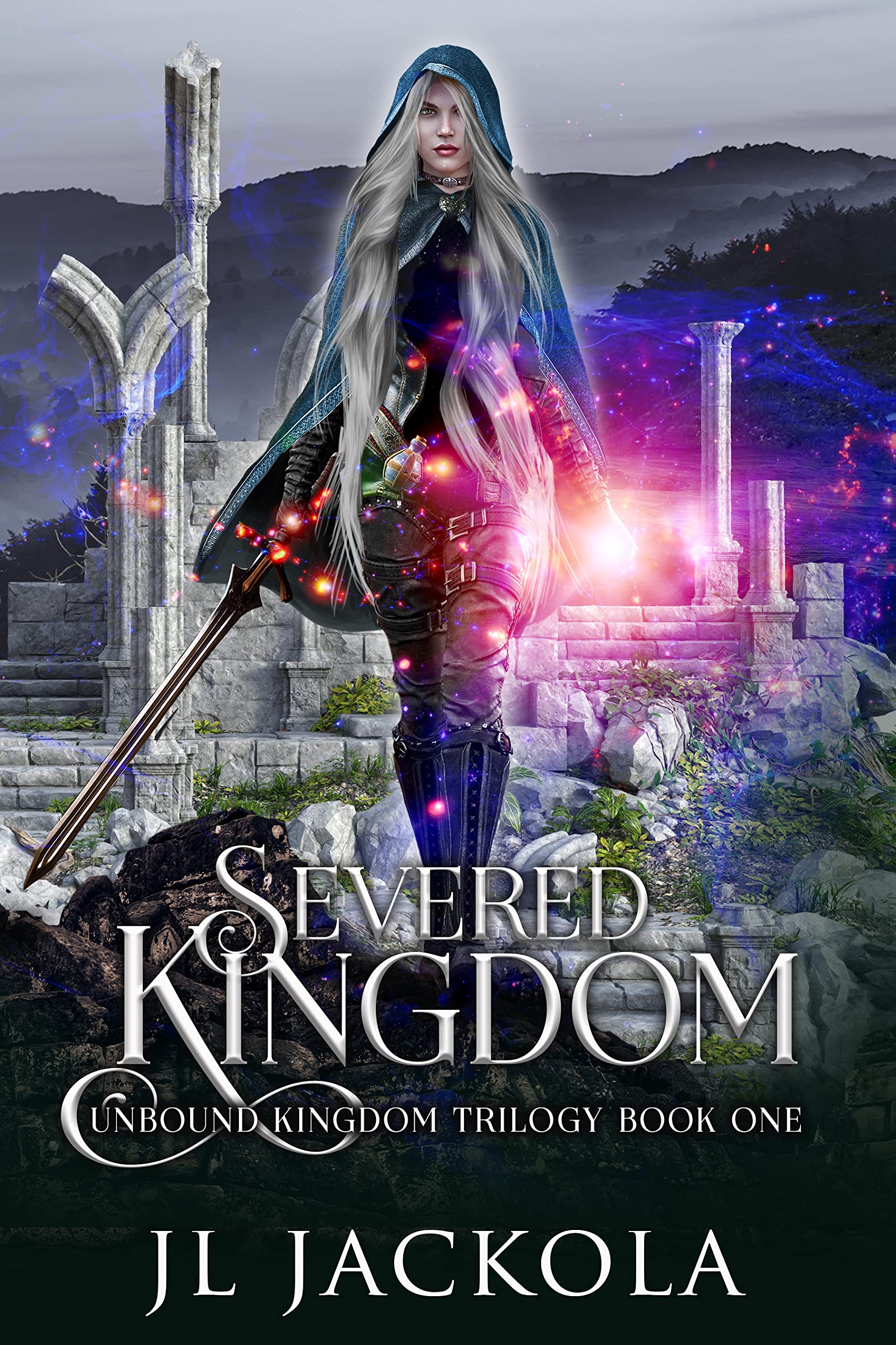 Severed Kingdom (Unbound Kingdom Trilogy #1) by J.L. Jackola | Goodreads