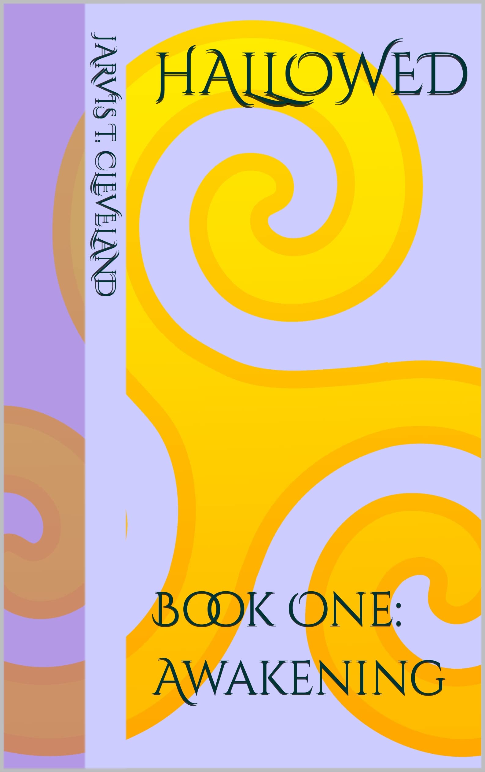 Hallowed: Book One: Awakening by Jarvis T. Cleveland | Goodreads