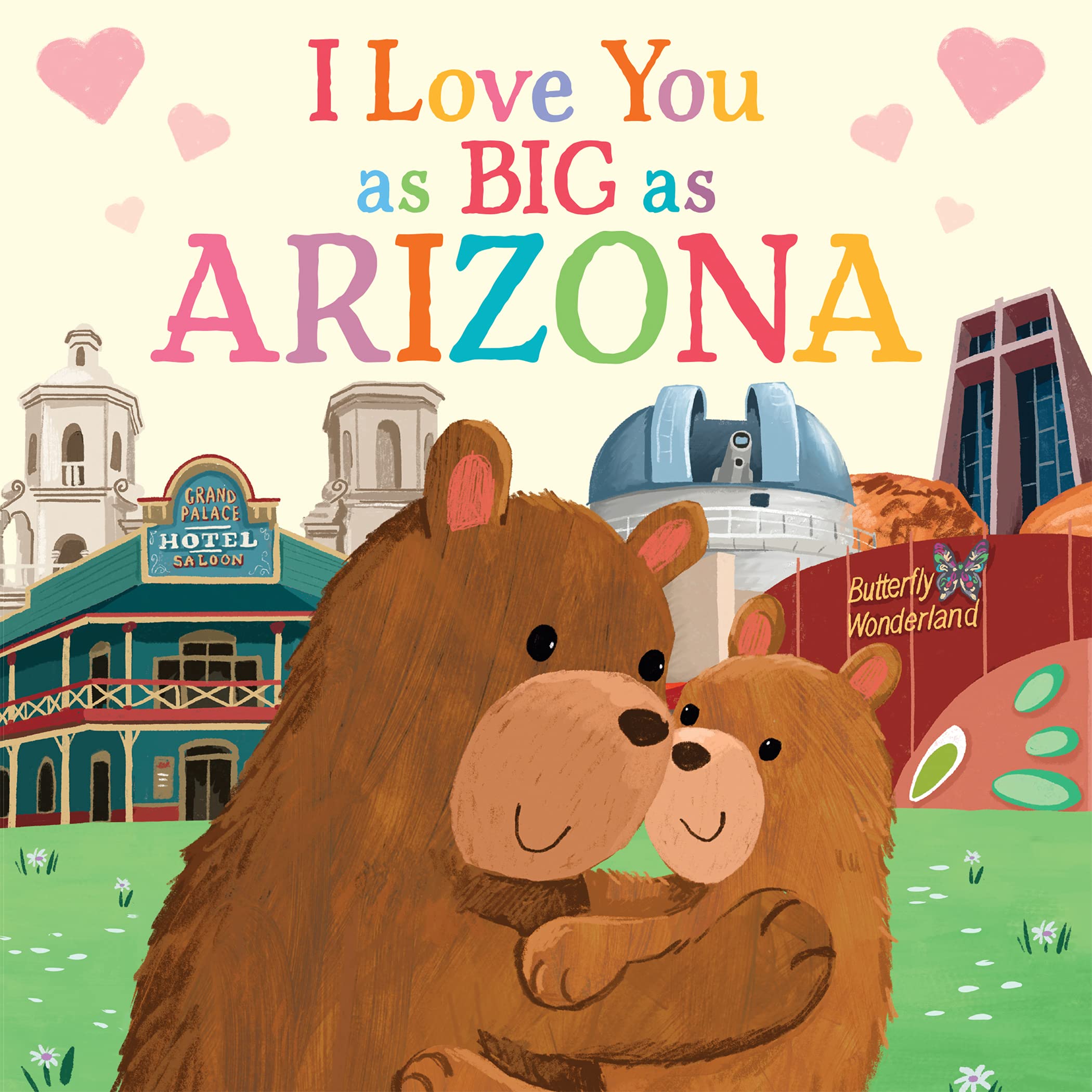 I Love You as Big as Arizona: A Sweet Love Board Book for Toddlers with ...