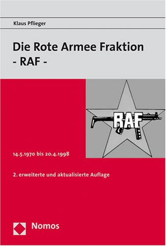 Die Rote Armee Fraktion -RAF- by Klaus Pflieger | Goodreads