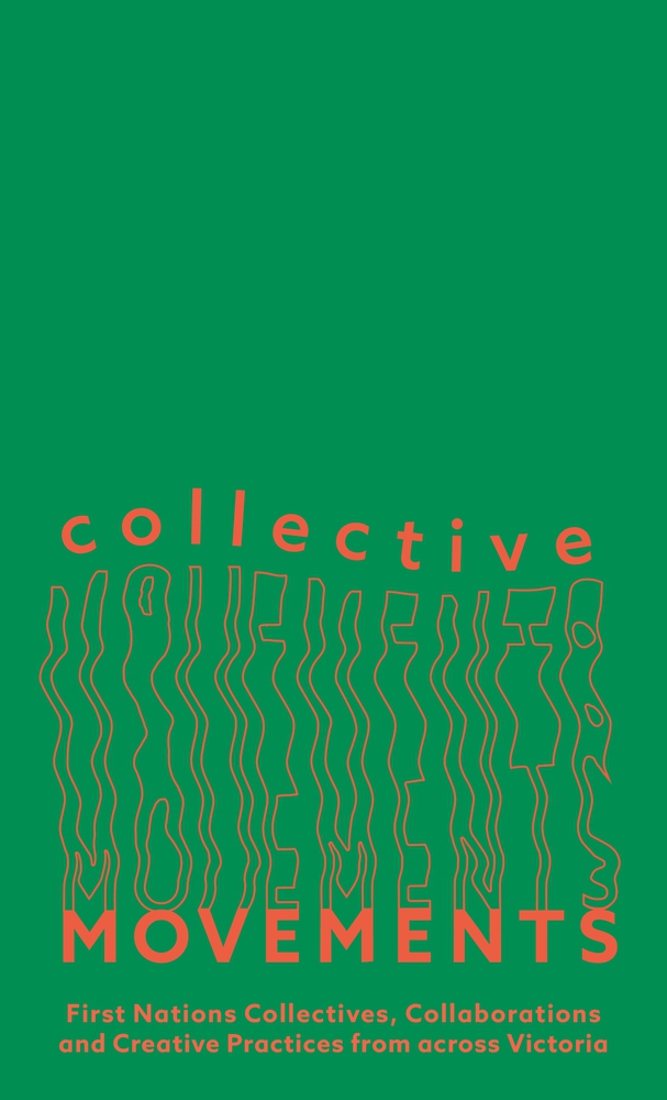 Collective Movements: First Nations Collectives, Collaborations and ...