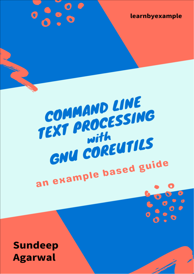 Command Line Text Processing With Gnu Coreutils By Sundeep Agarwal 4015