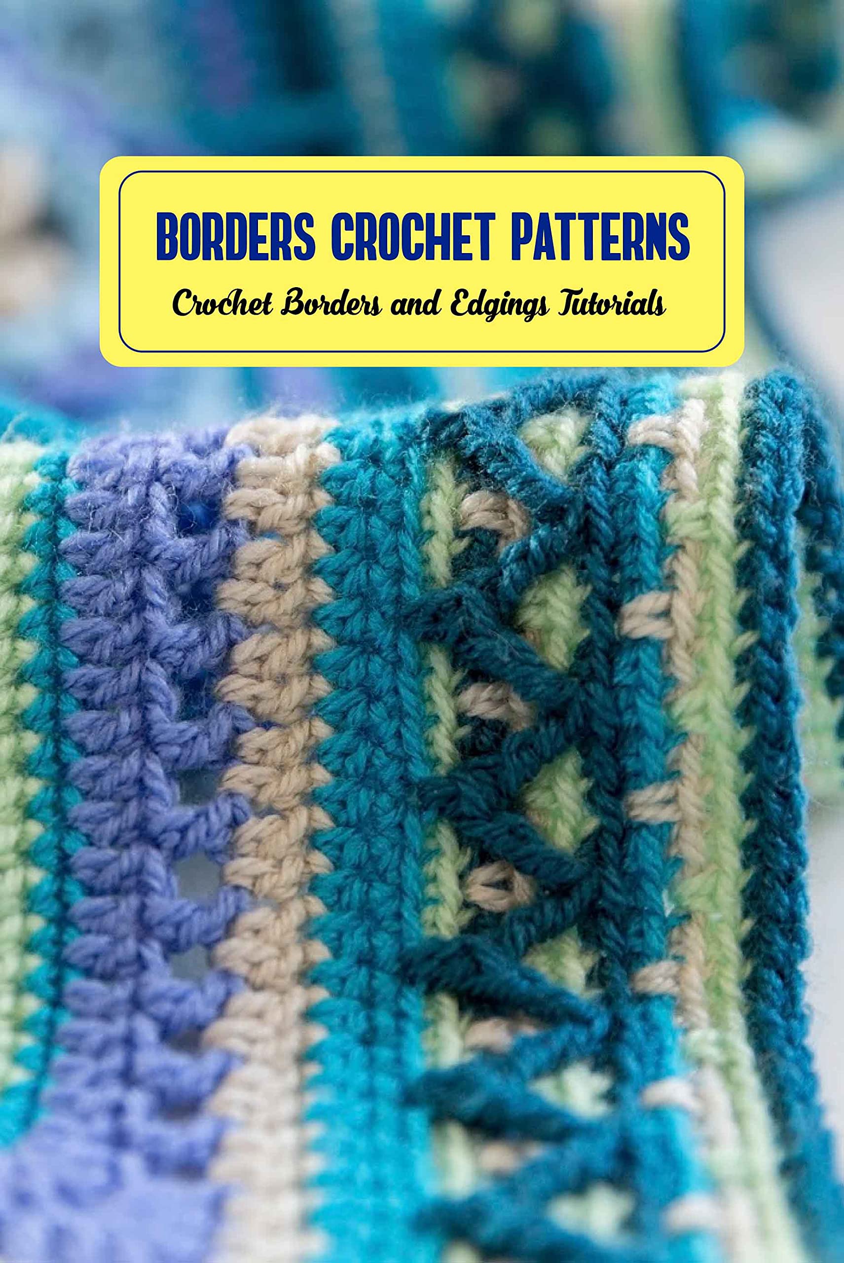 Borders Crochet Patterns: Crochet Borders and Edgings Tutorials: Border ...