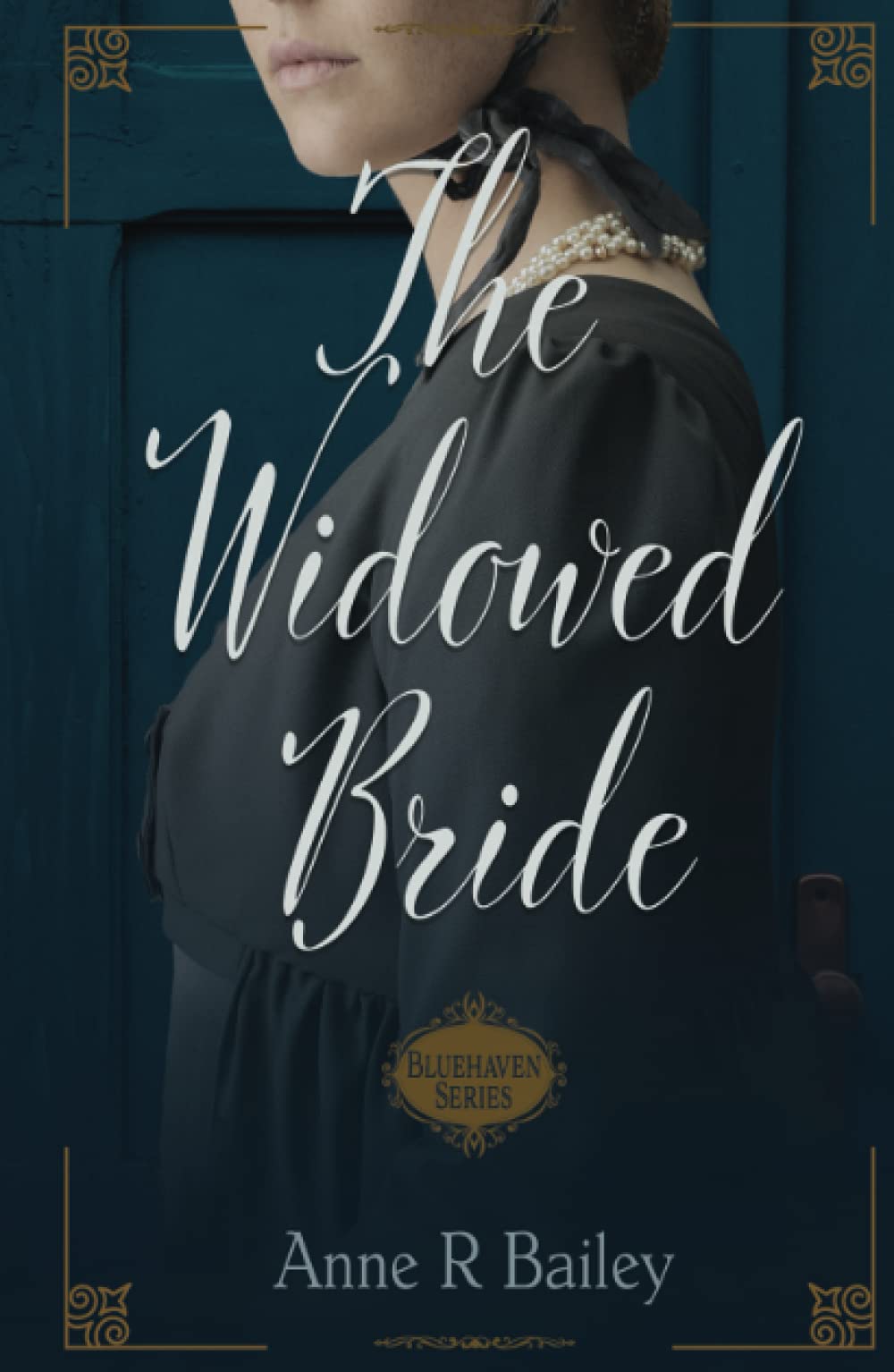 The Widowed Bride (Bluehaven Series) by Anne R. Bailey | Goodreads
