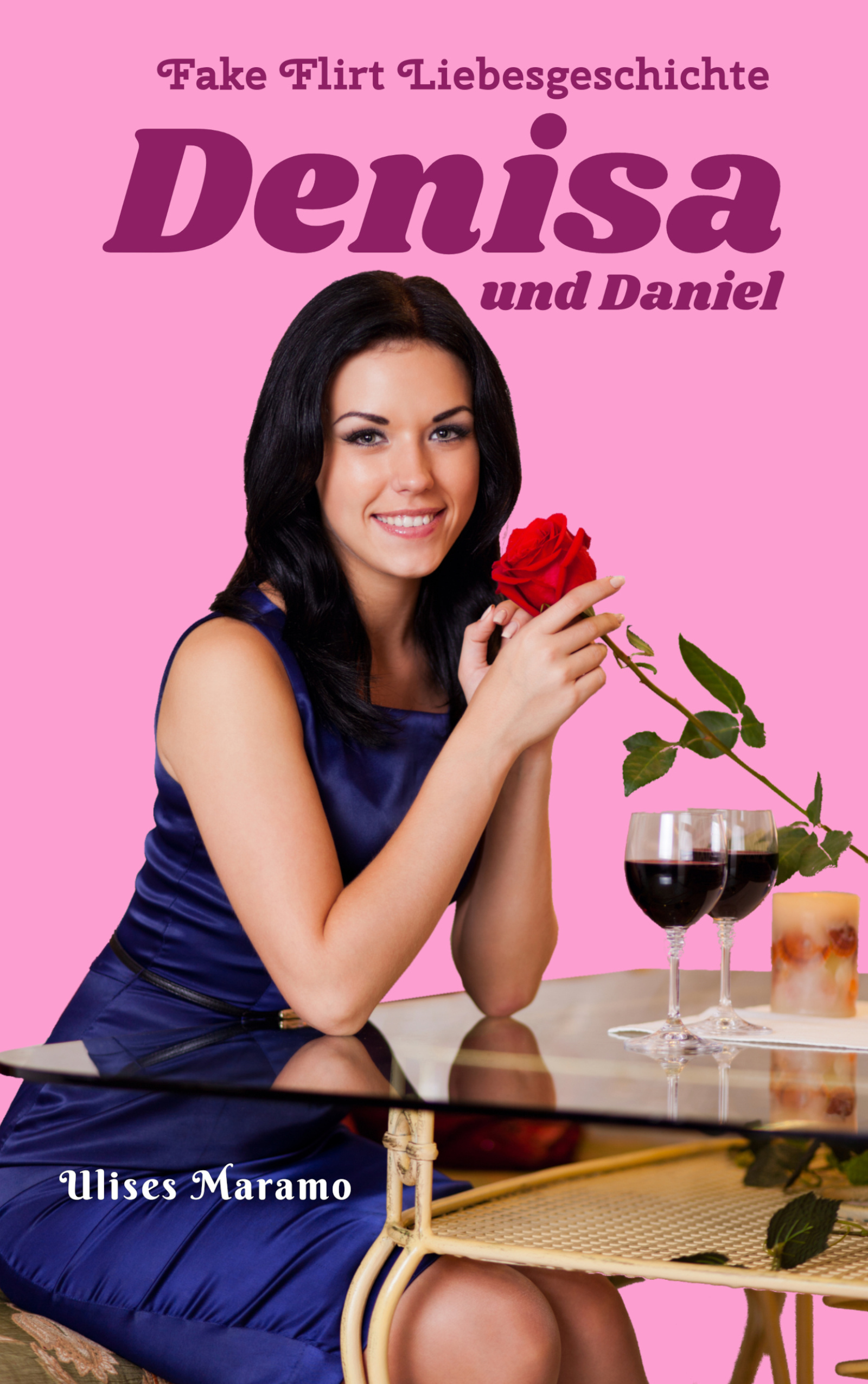 Fake Flirt Liebesgeschichte Denisa und Daniel by Ulises Maramo | Goodreads