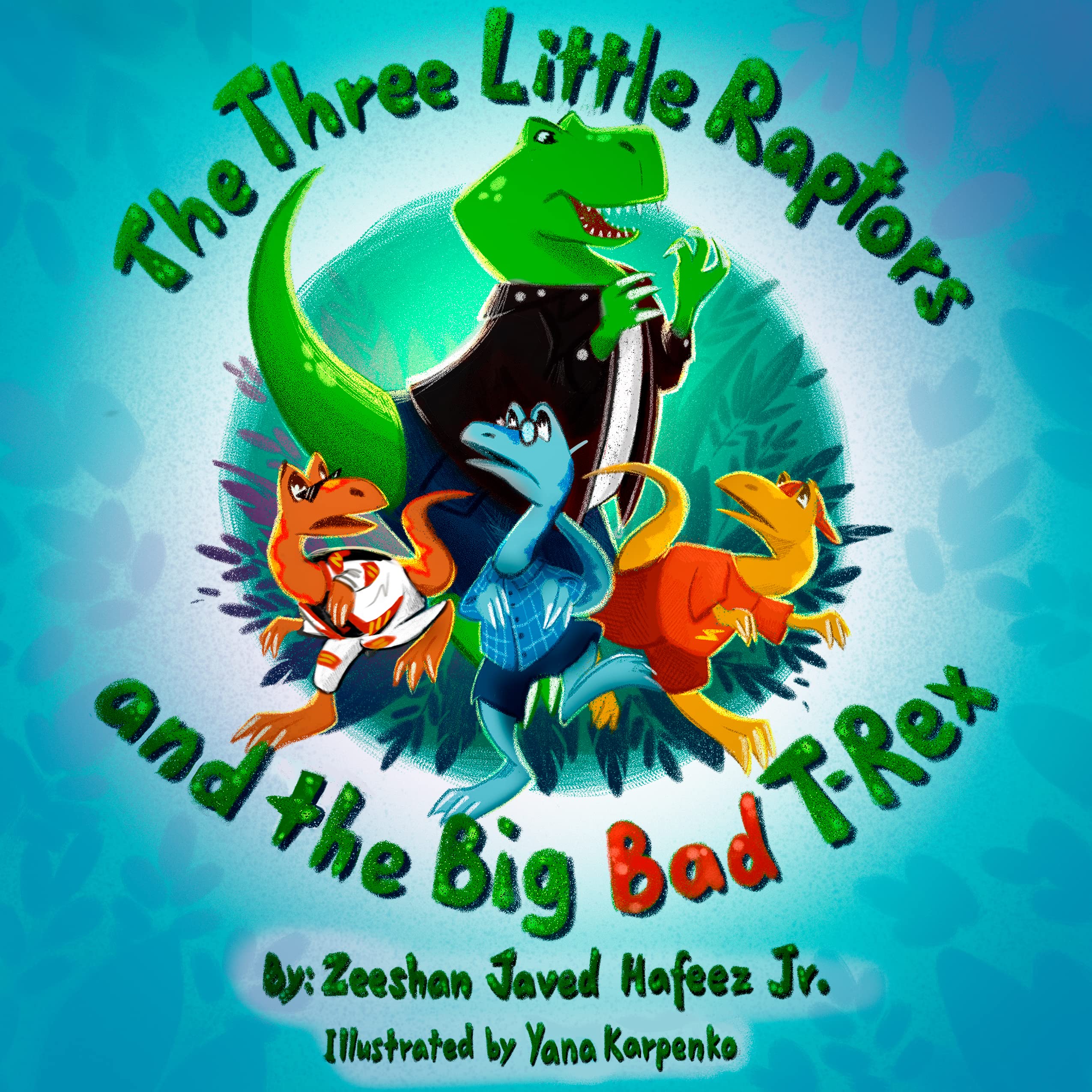 The Three Little Raptors and the Big Bad T-Rex: The Classic Fairy Tale ...