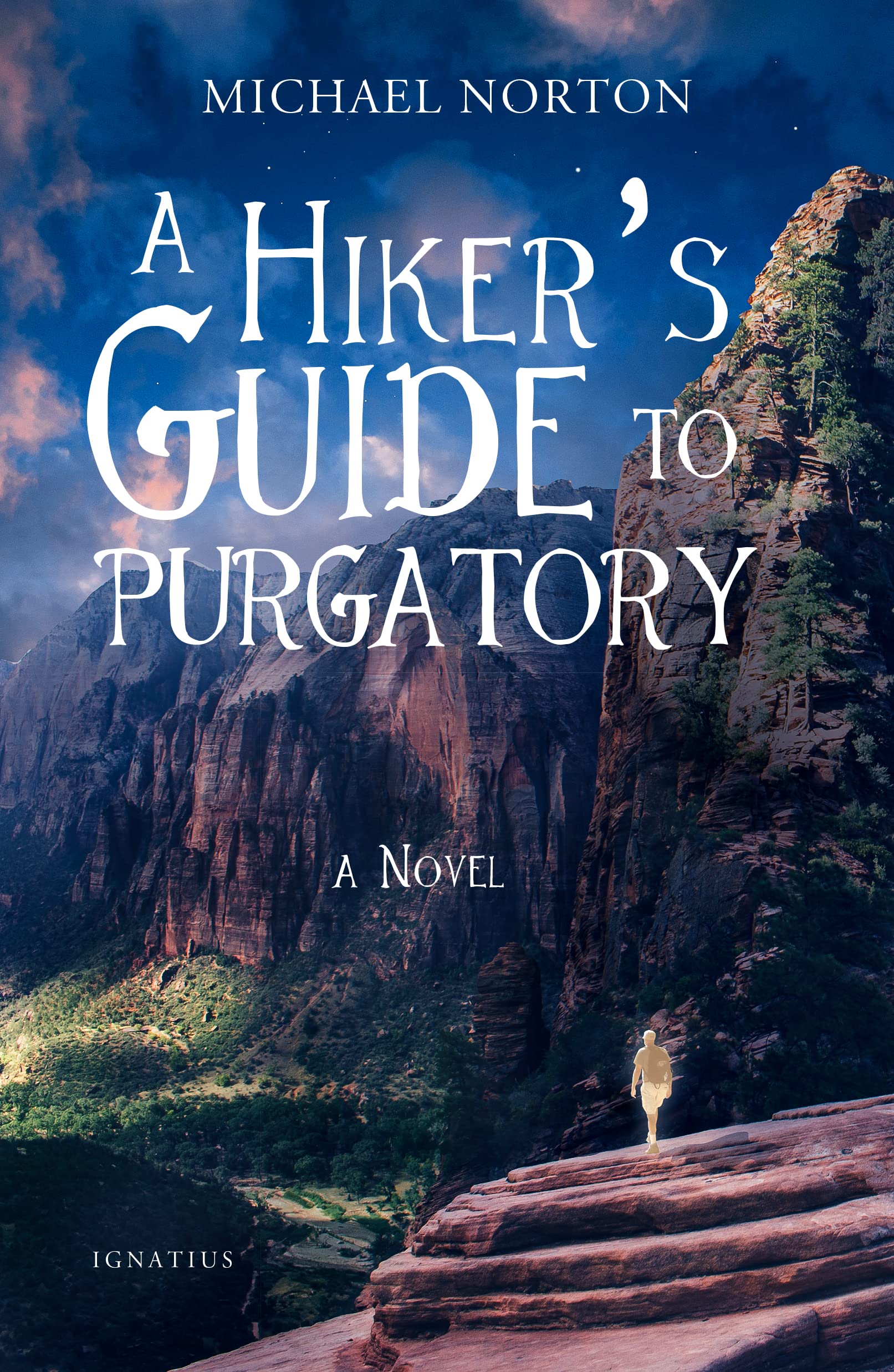 A Hiker's Guide to Purgatory: A Novel by Michael Norton | Goodreads
