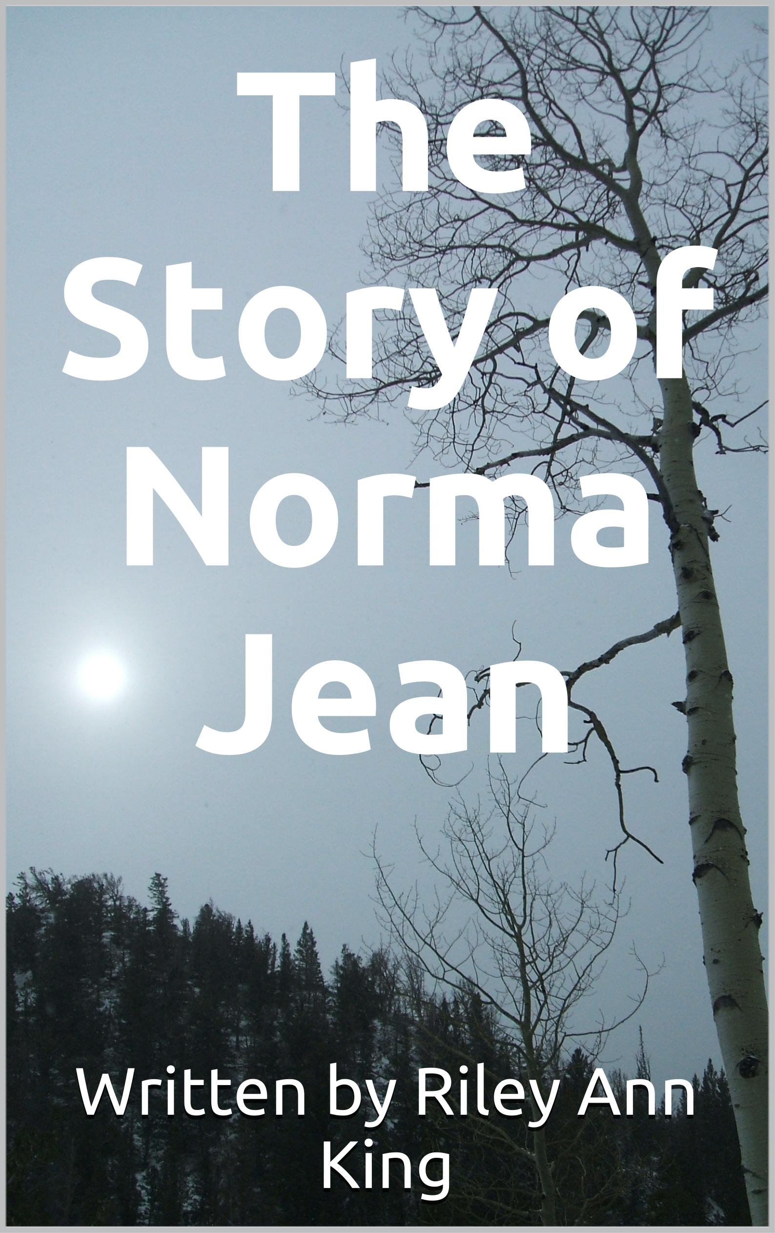 The Story of Norma Jean by Riley Ann King | Goodreads