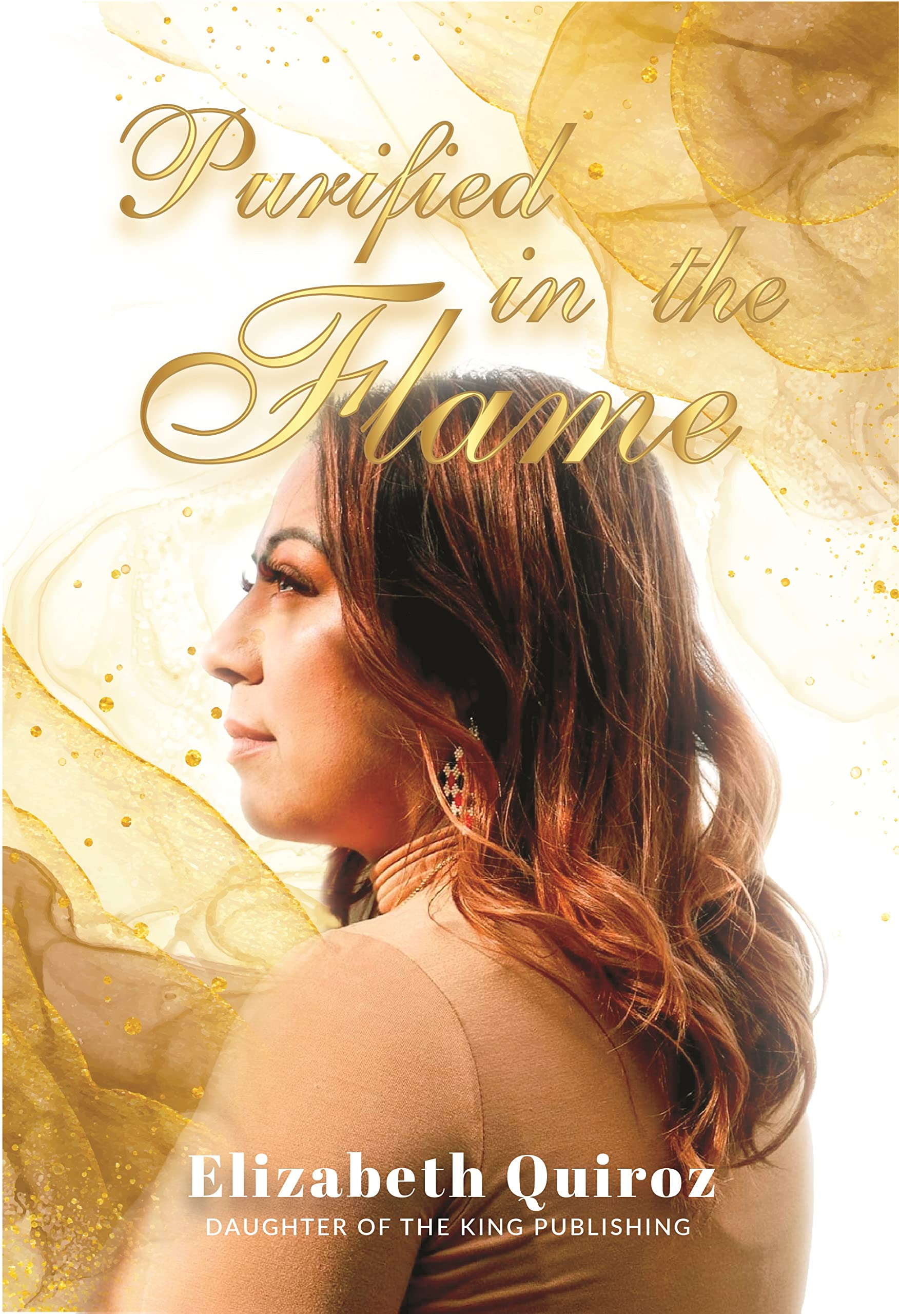 Purified In The Flame by Elizabeth Quiroz | Goodreads