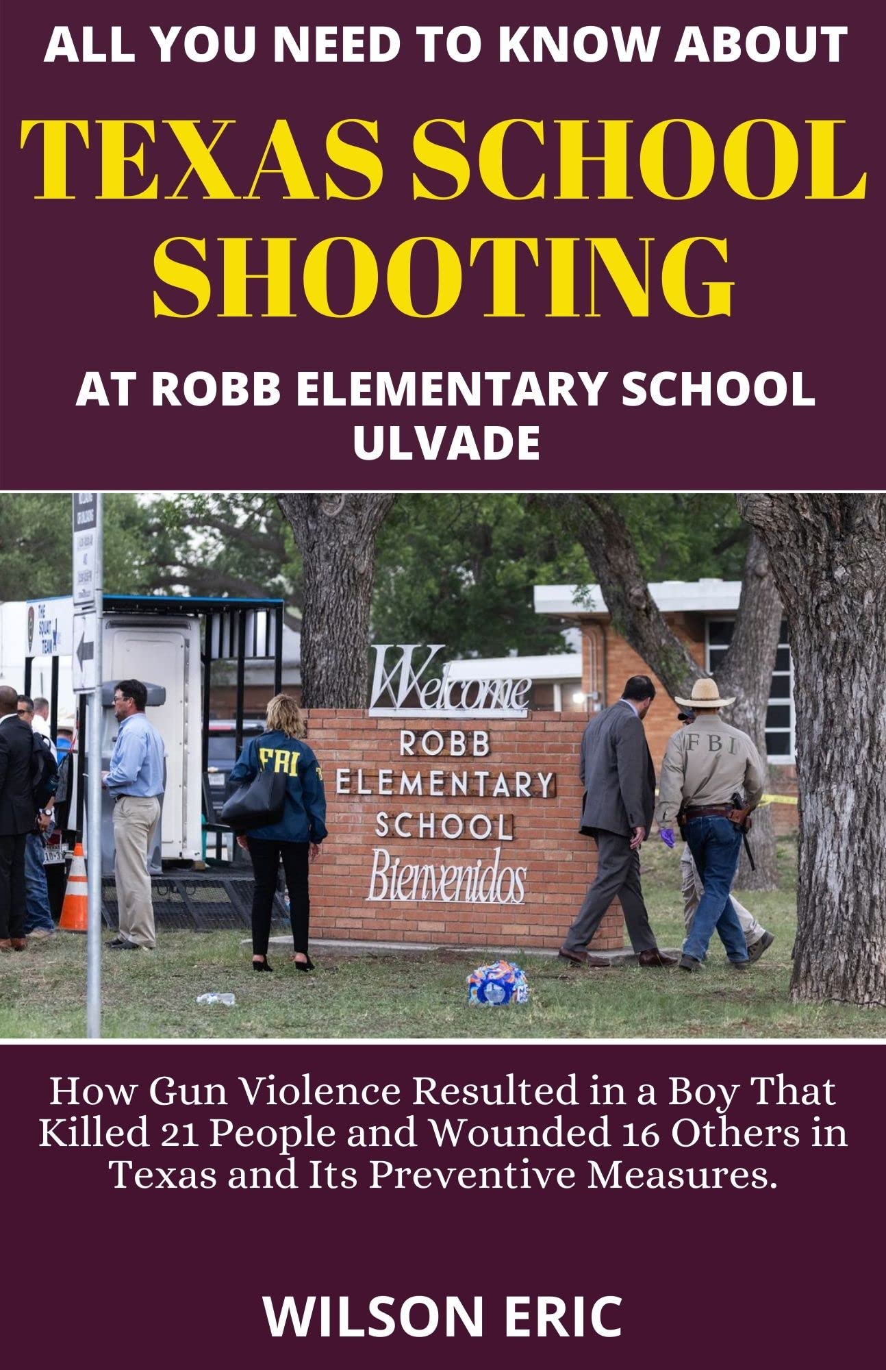ALL YOU NEED TO KNOW ABOUT TEXAS SCHOOL SHOOTING AT ROBB ELEMENTARY ...
