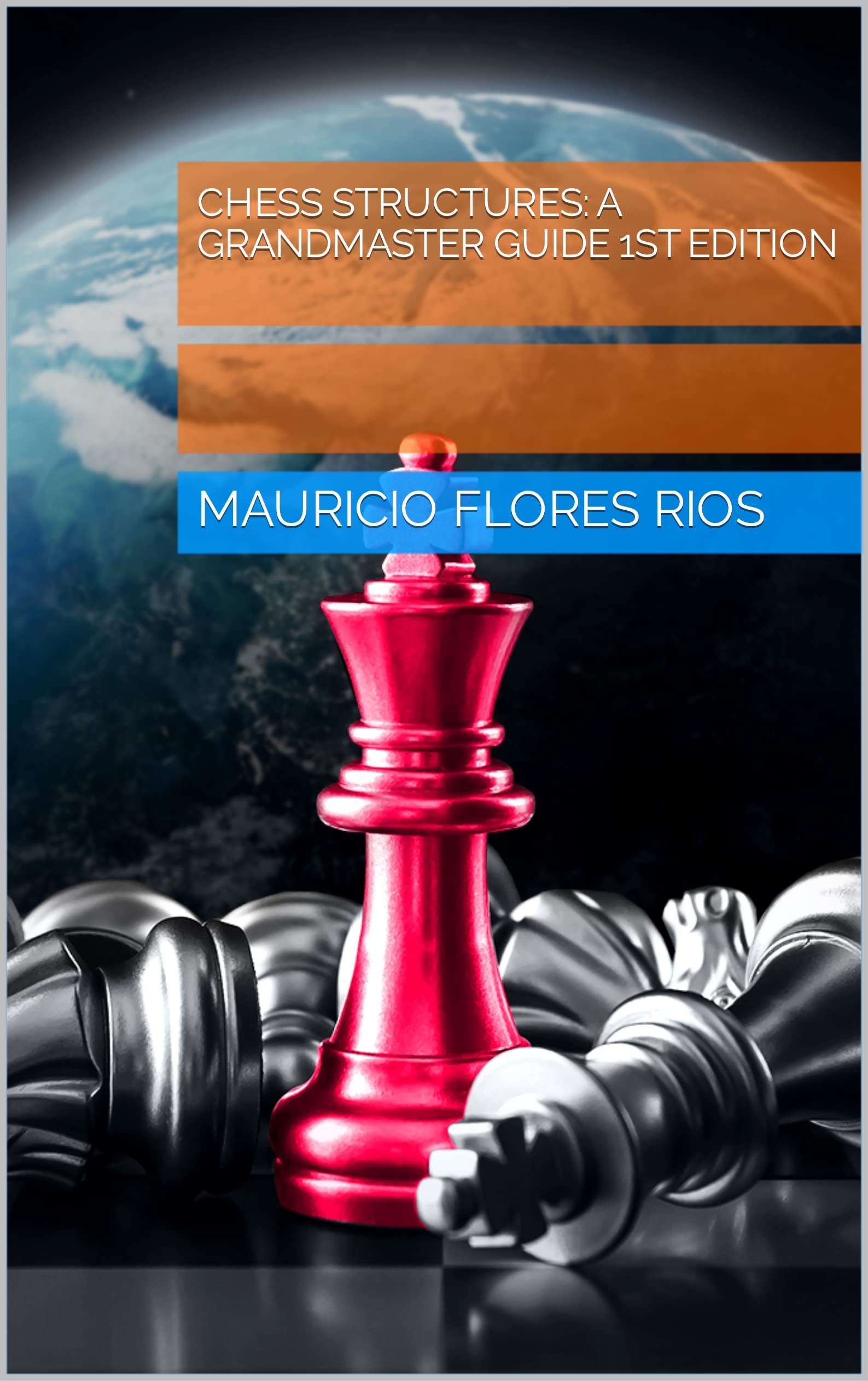 Chess Structures: A Grandmaster Guide 1st Edition by Mauricio Flores ...