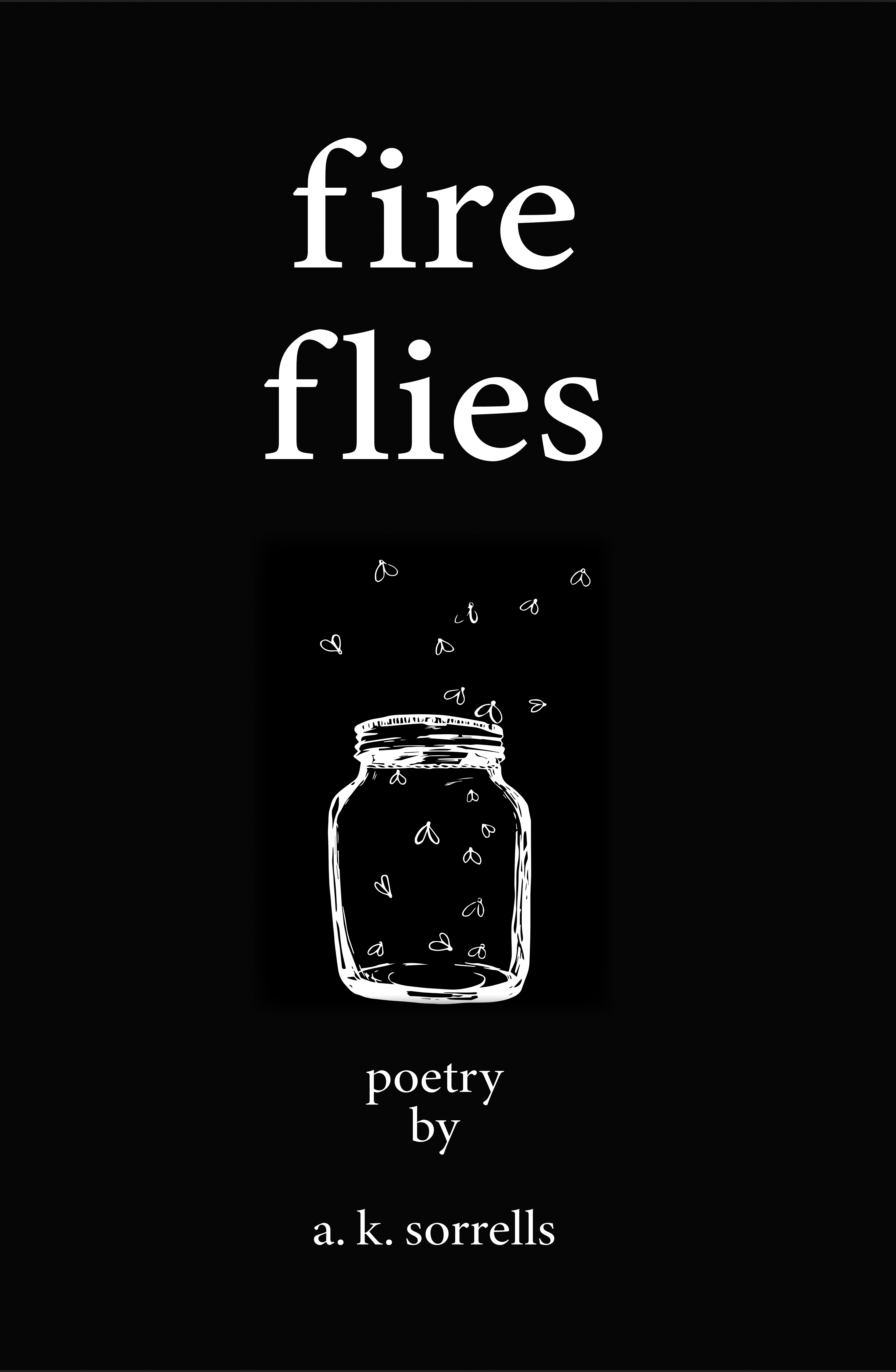Fireflies: A Poetry Collection by Amy K. Sorrells | Goodreads