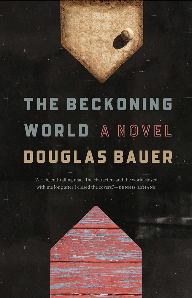 The Beckoning World: A Novel by Douglas Bauer | Goodreads