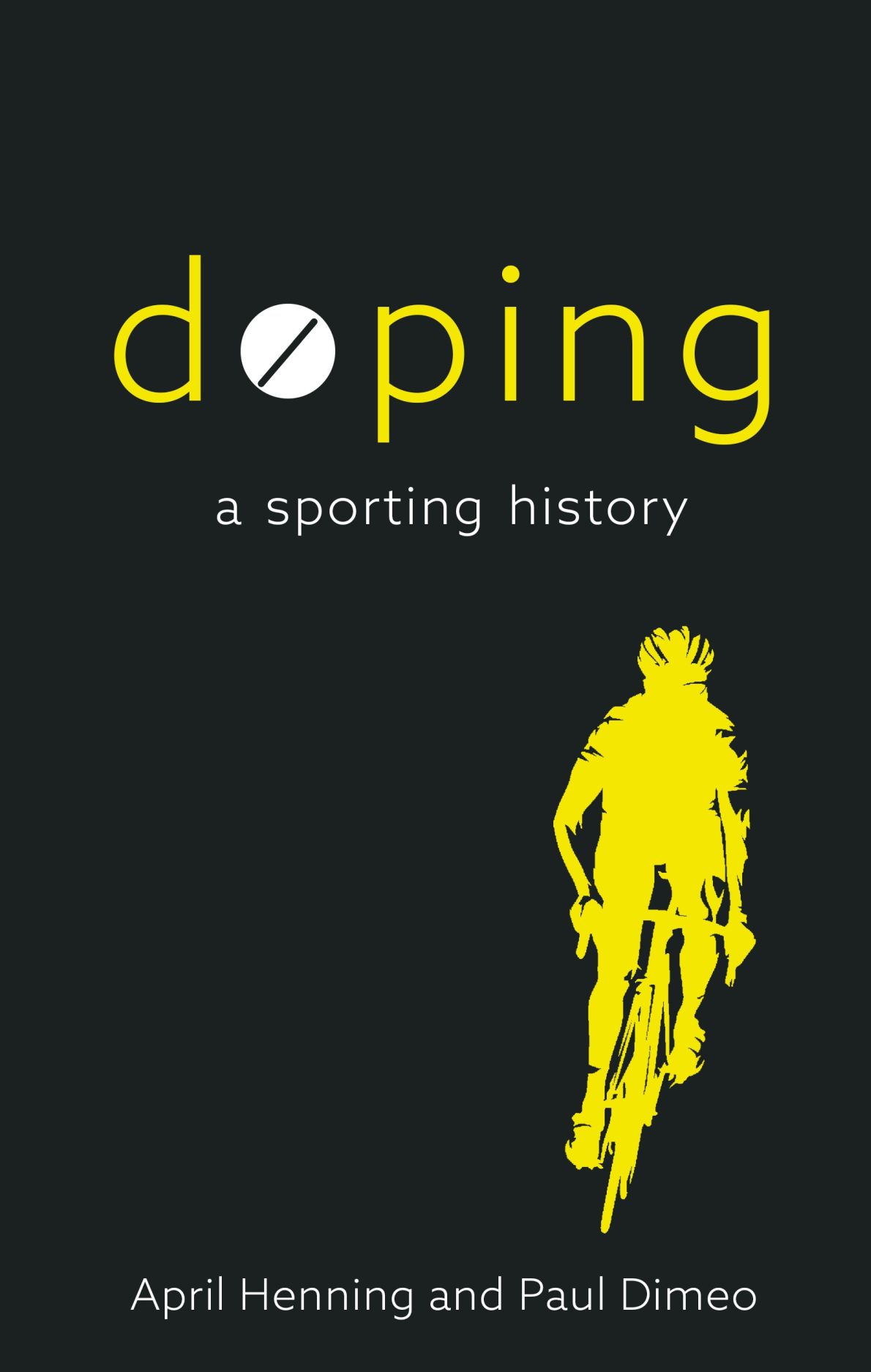 Doping: A Sporting History by April Henning | Goodreads