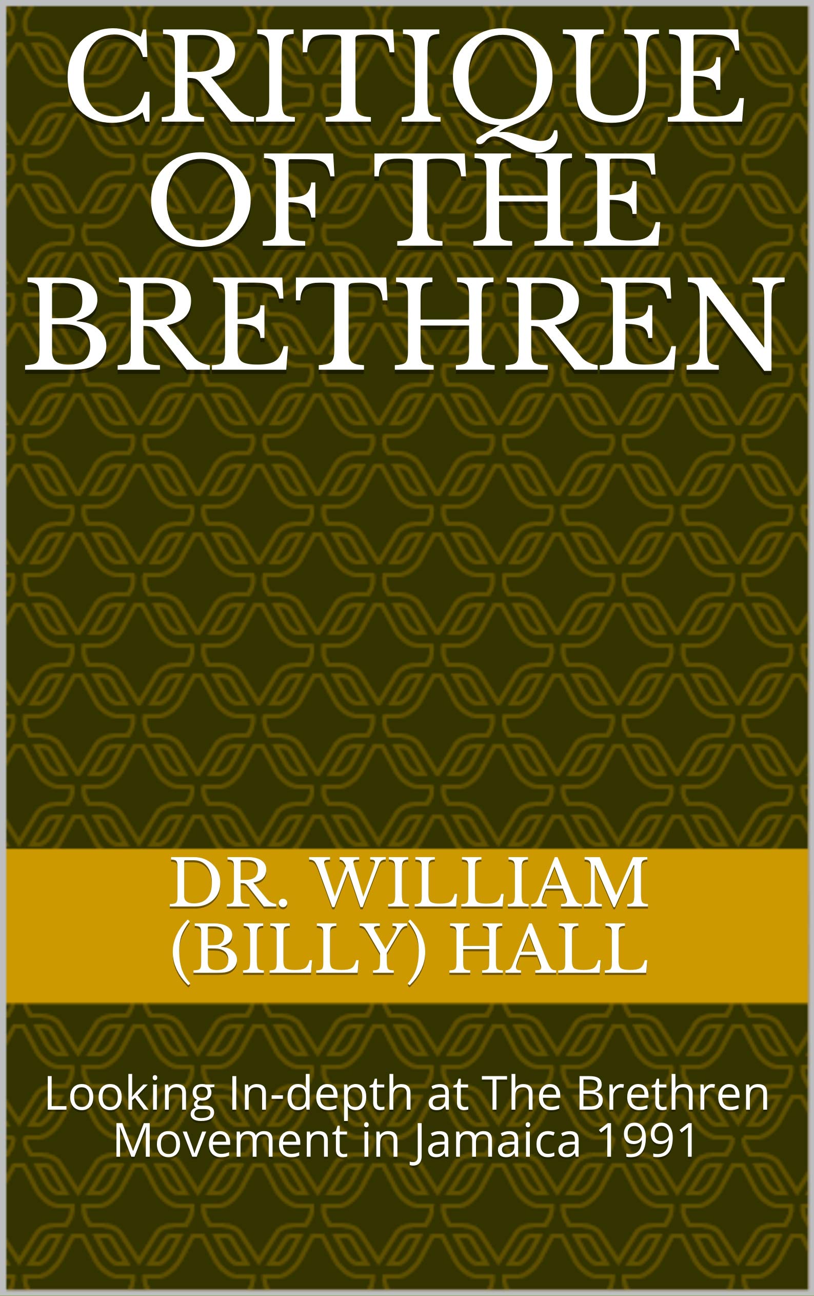 Critique Of The Brethren: Looking In-depth at The Brethren Movement in ...