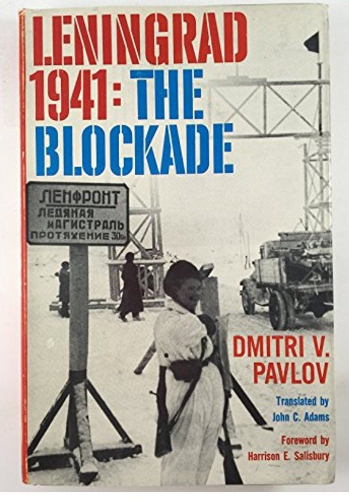 Leningrad 1941 the Blockade by Dmitri V. Pavlov | Goodreads