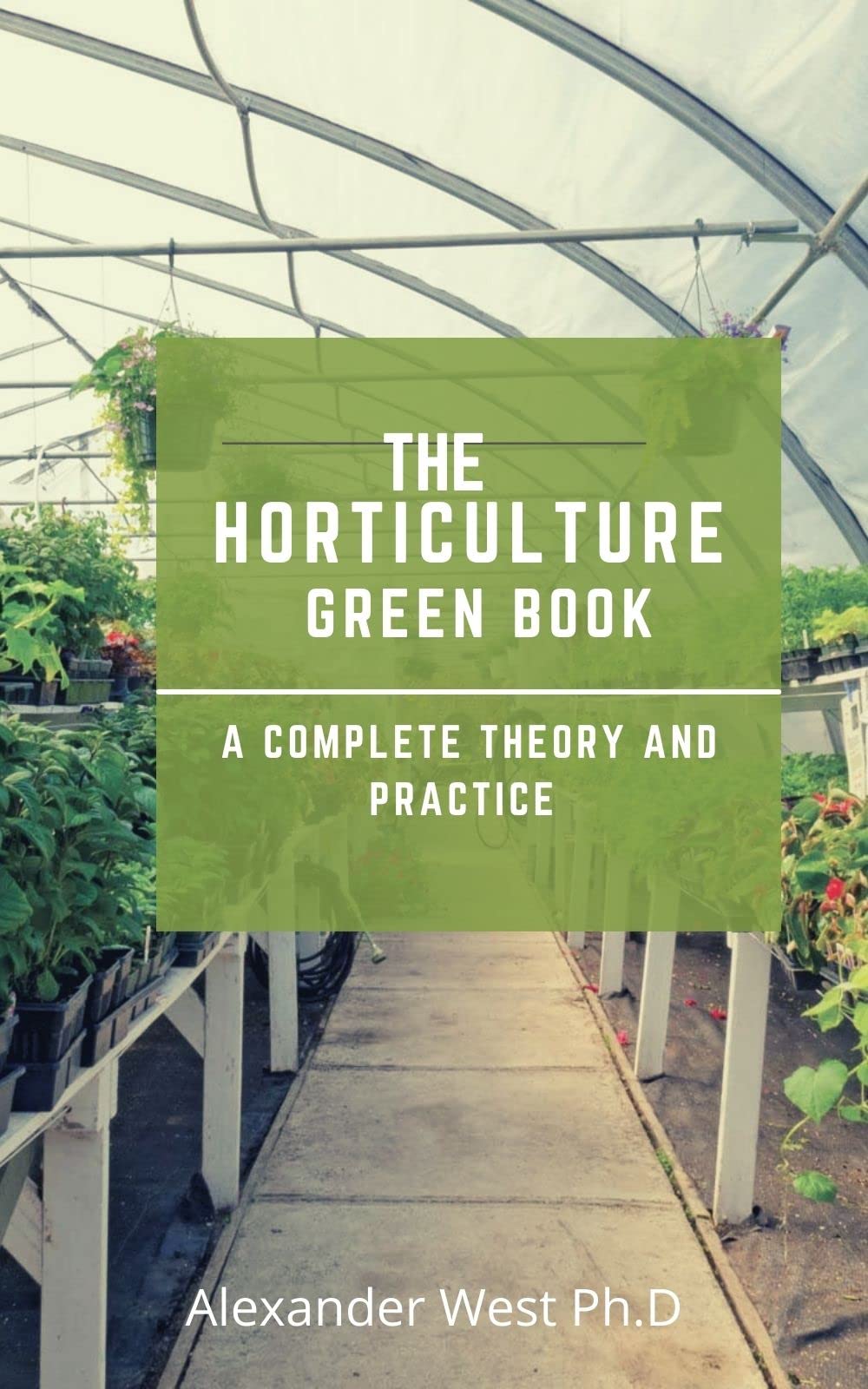 THE HORTICULTURE GREEN BOOK: A Complete Theory And Practice by ...