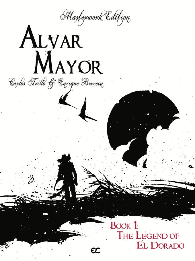 Alvar Mayor Book 1: The Legend of El Dorado by Carlos Trillo | Goodreads